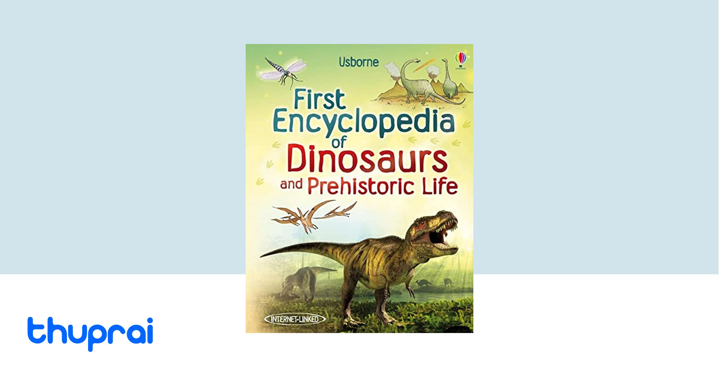 First Encyclopedia of Dinosaurs and Prehistoric Life (Usborne First ...