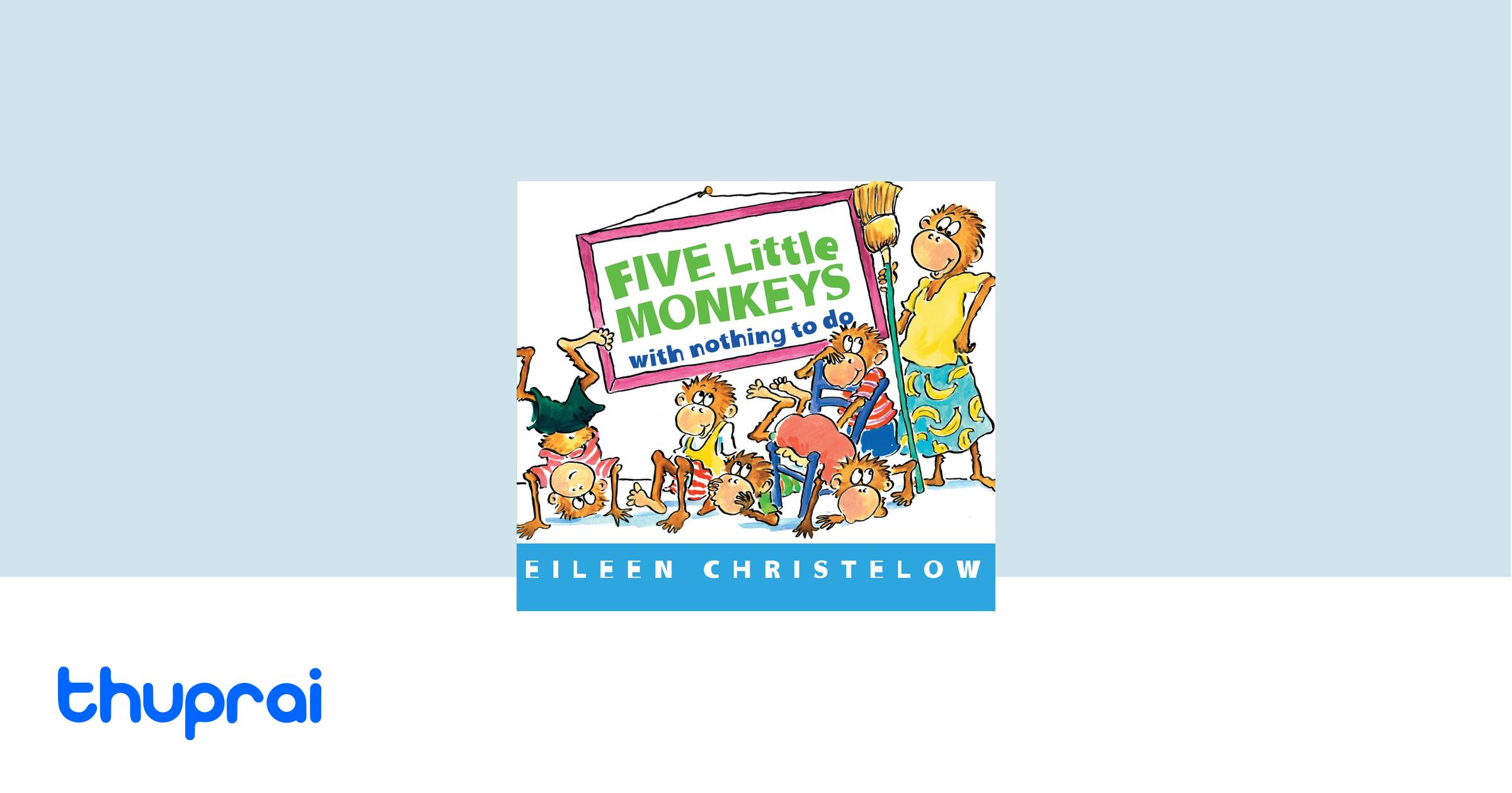 Five Little Monkeys with Nothing to Do (A Five Little Monkeys Story ...