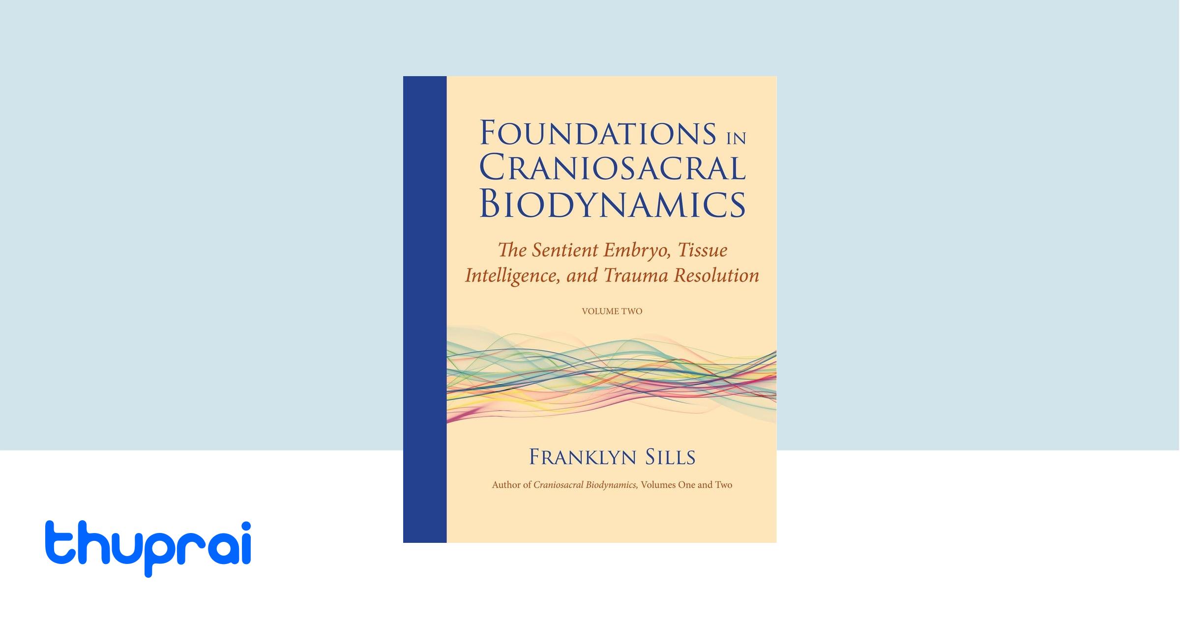 Buy Foundations in Craniosacral Biodynamics, Volume Two in Nepal | Thuprai