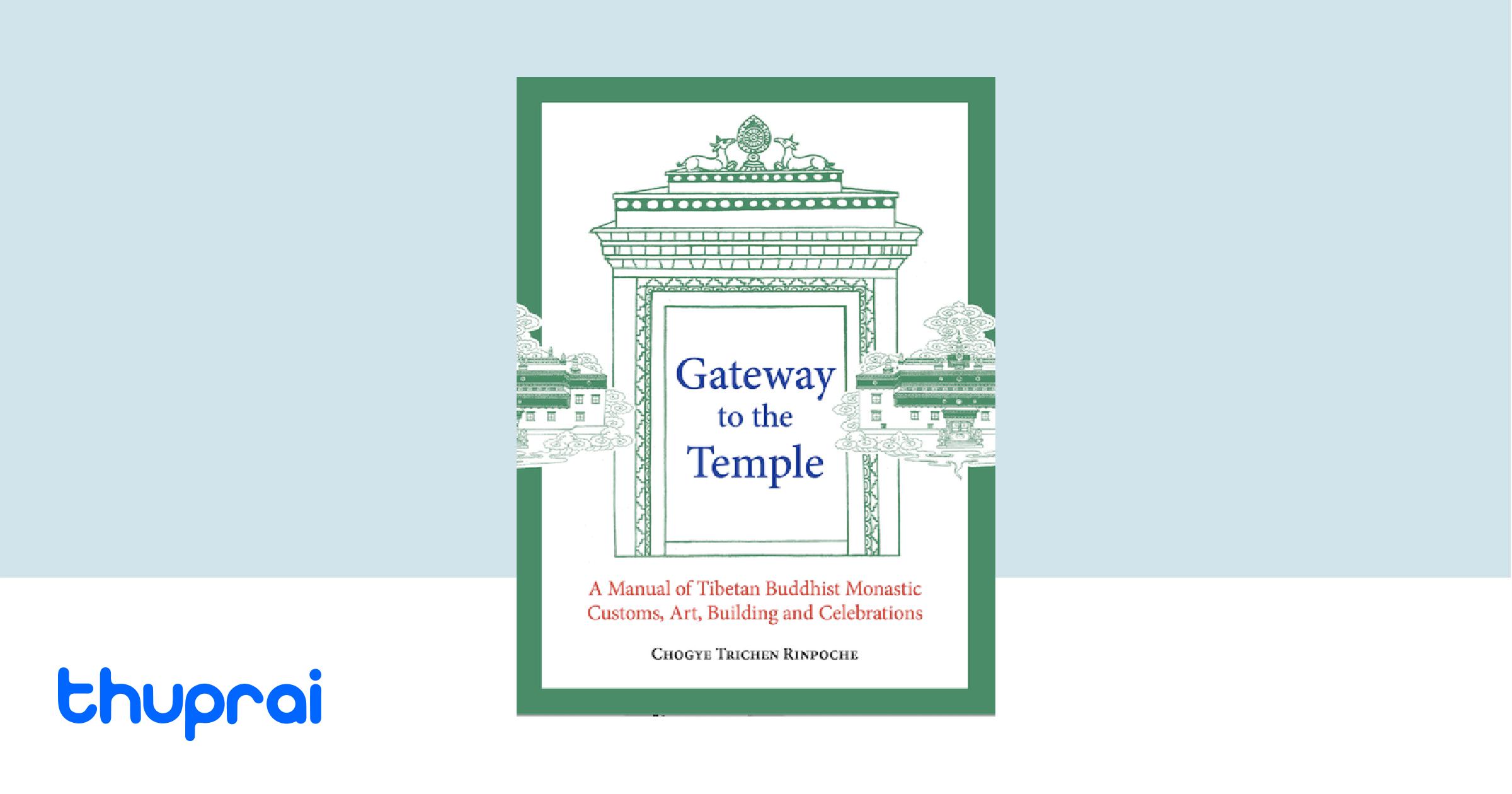 Gateway to the Temple - Chogye Trichen Rinpoche | Thuprai