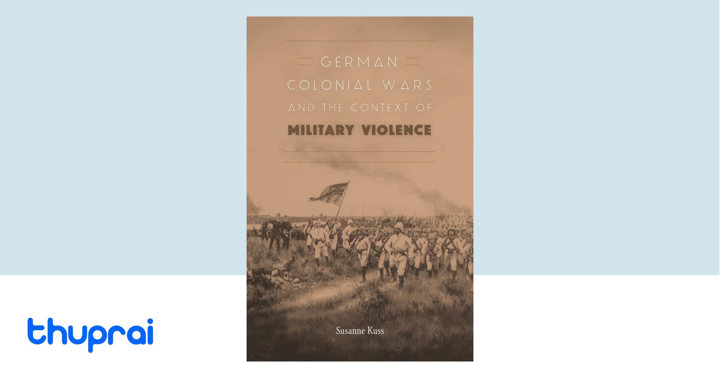 Buy German Colonial Wars and the Context of Military Violence in Nepal ...