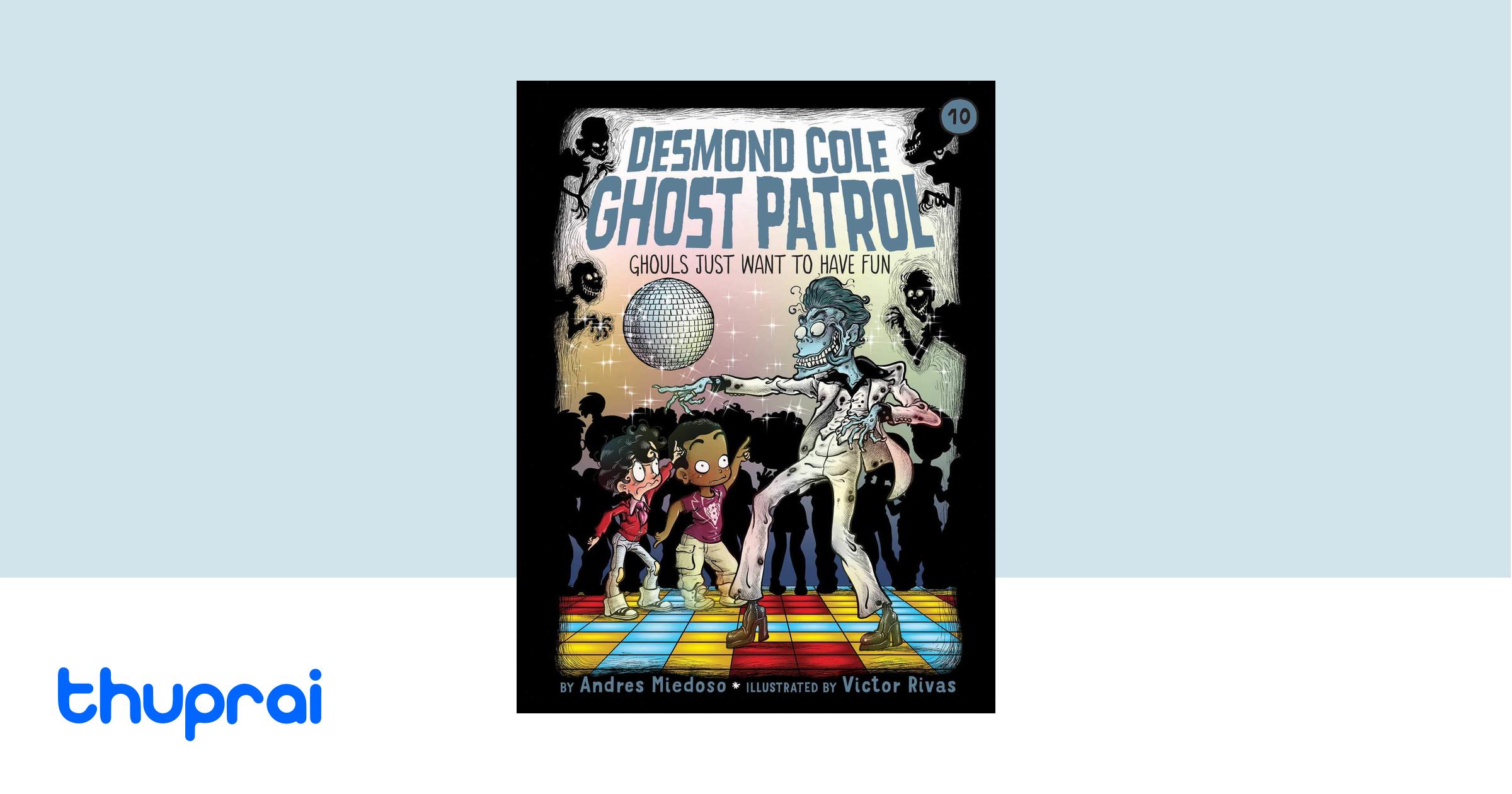 Buy Ghouls Just Want to Have Fun (10) (Desmond Cole Ghost Patrol) in Nepal | Thuprai