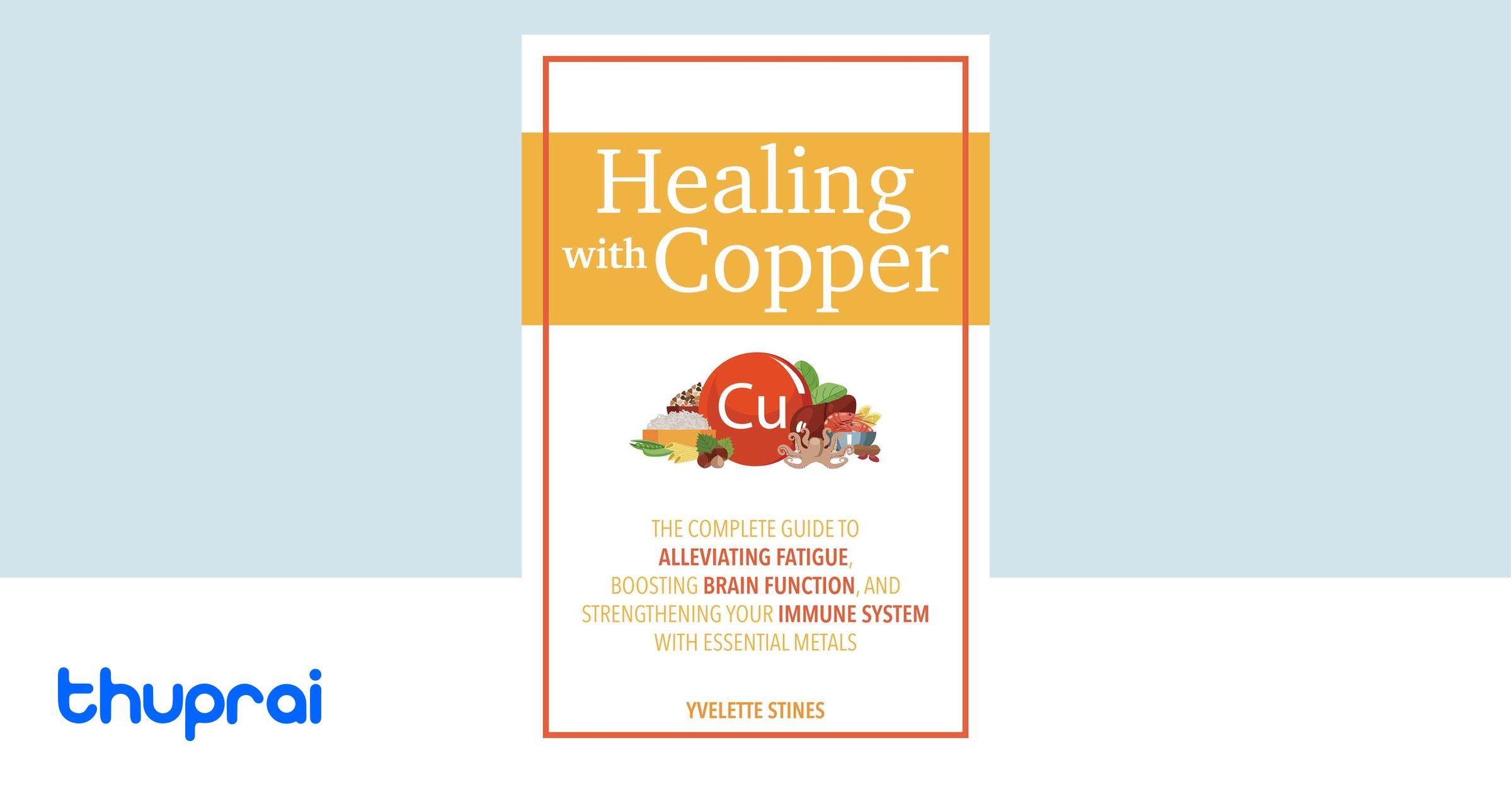 Buy Healing with Copper: The Complete Guide to Alleviating Fatigue ...