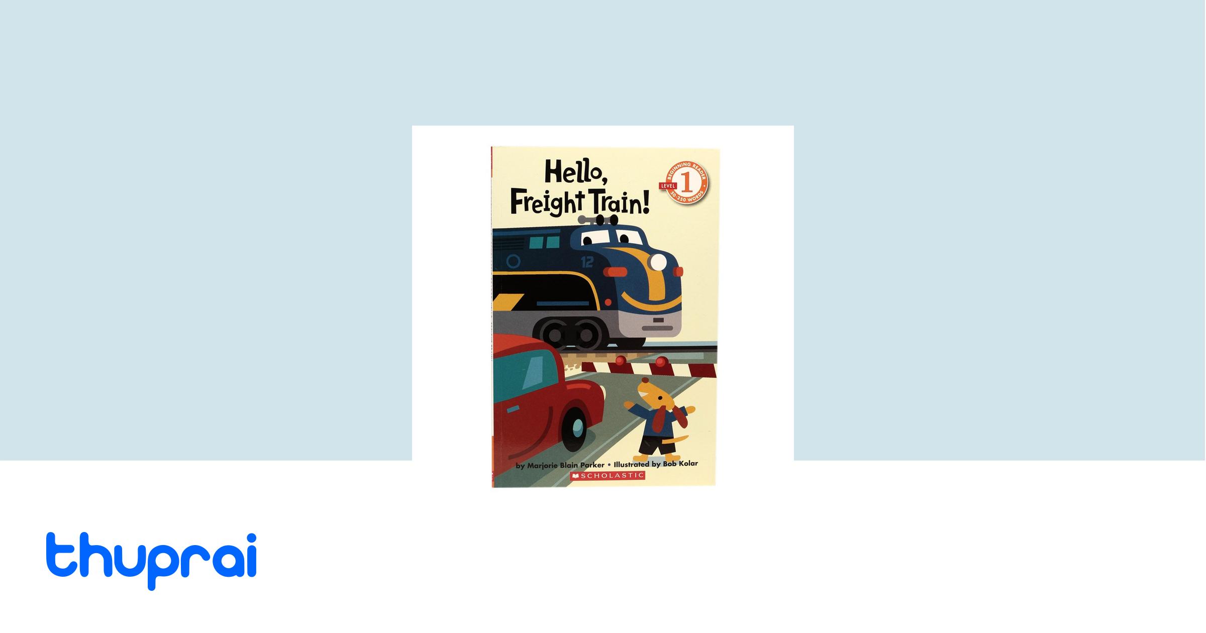 Buy Hello, Freight Train! (level 1) (Scholastic Readers (Level 1)) in ...