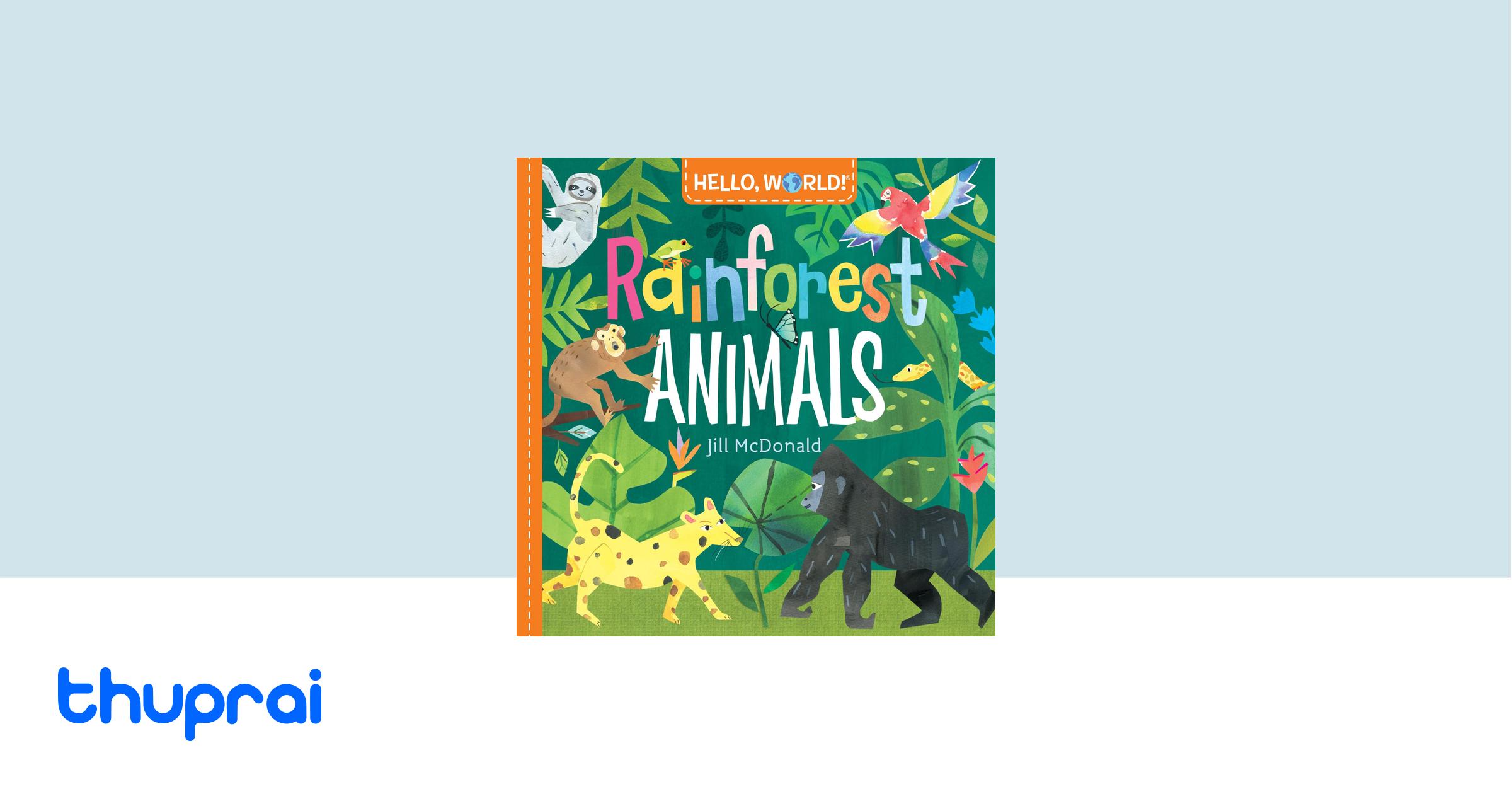 Hello, World! Rainforest Animals - Jill McDonald | Thuprai