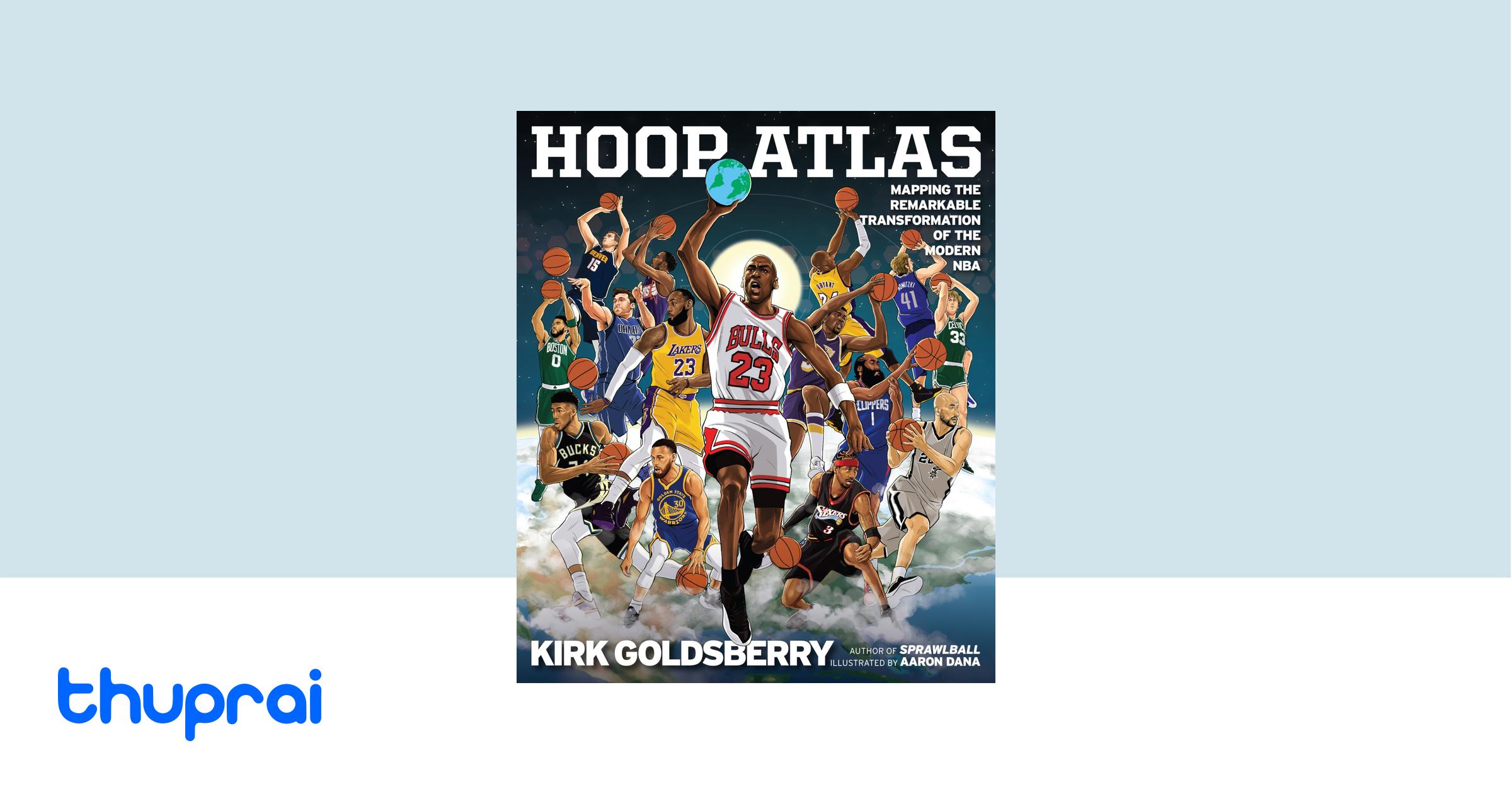 Buy Hoop Atlas: Mapping the Remarkable Transformation of the Modern NBA ...
