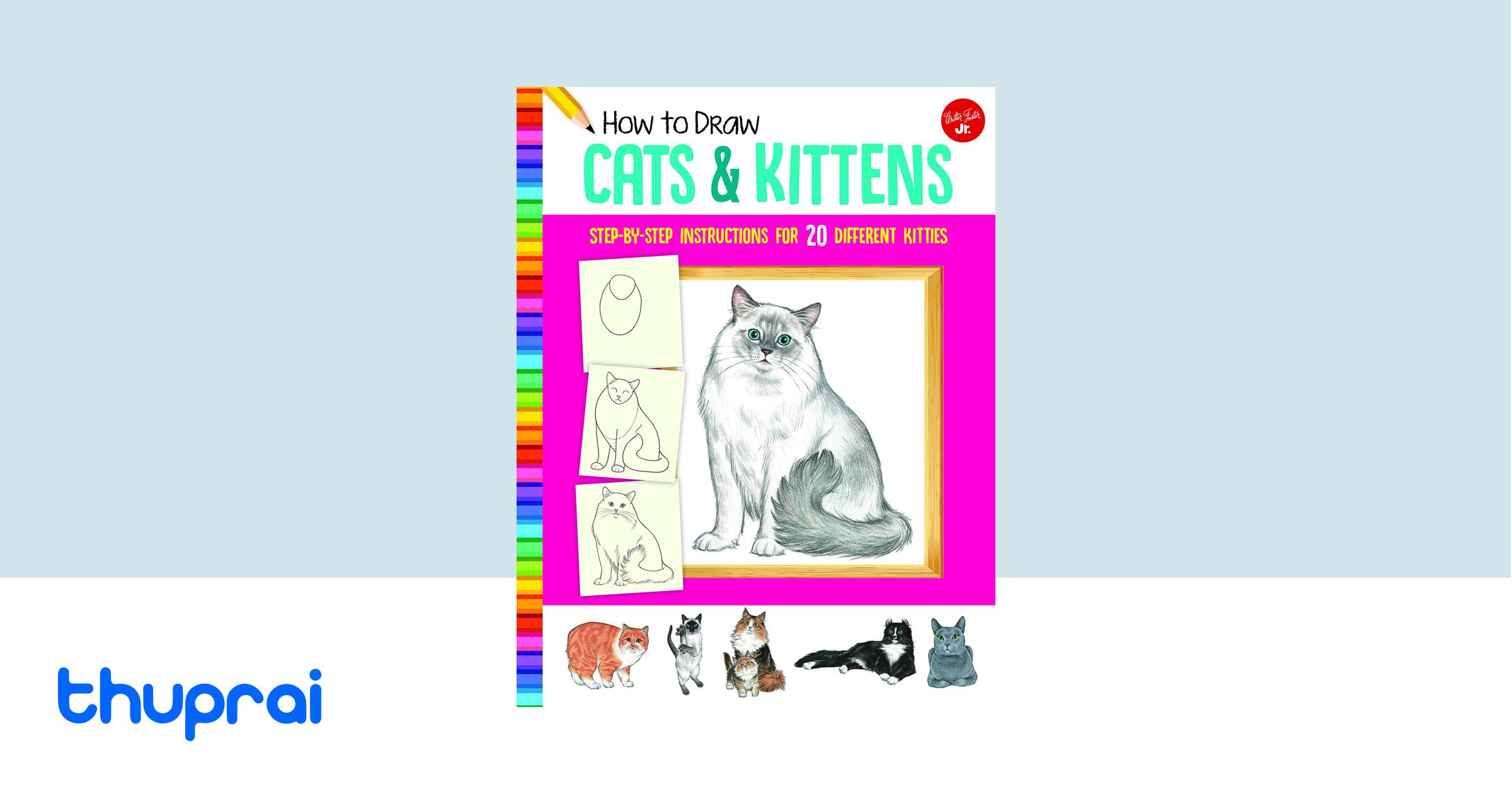 Buy How to Draw Cats & Kittens: Step-by-step instructions for 20 ...