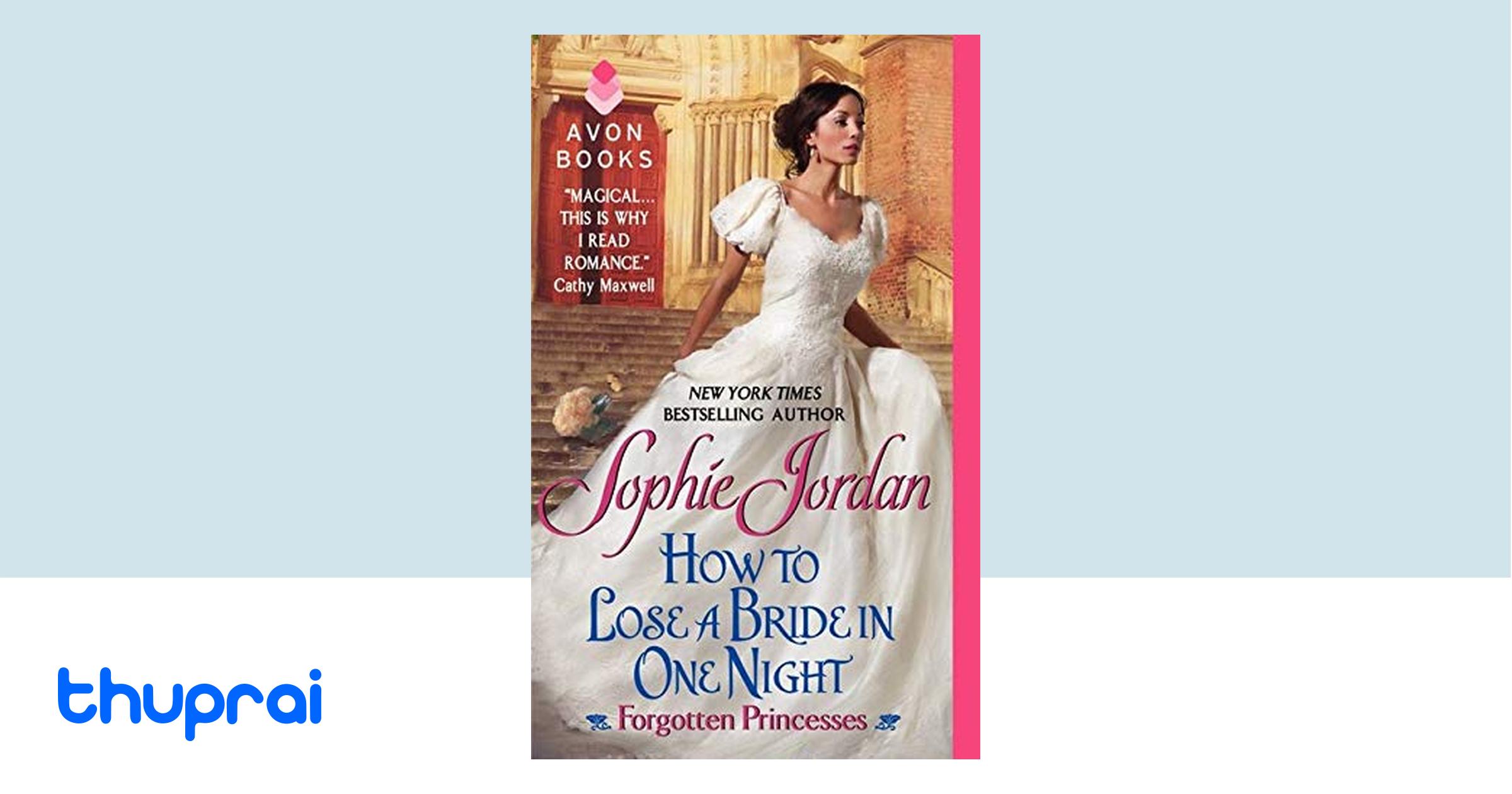 Buy How to Lose a Bride in One Night: Forgotten Princesses (Forgotten ...