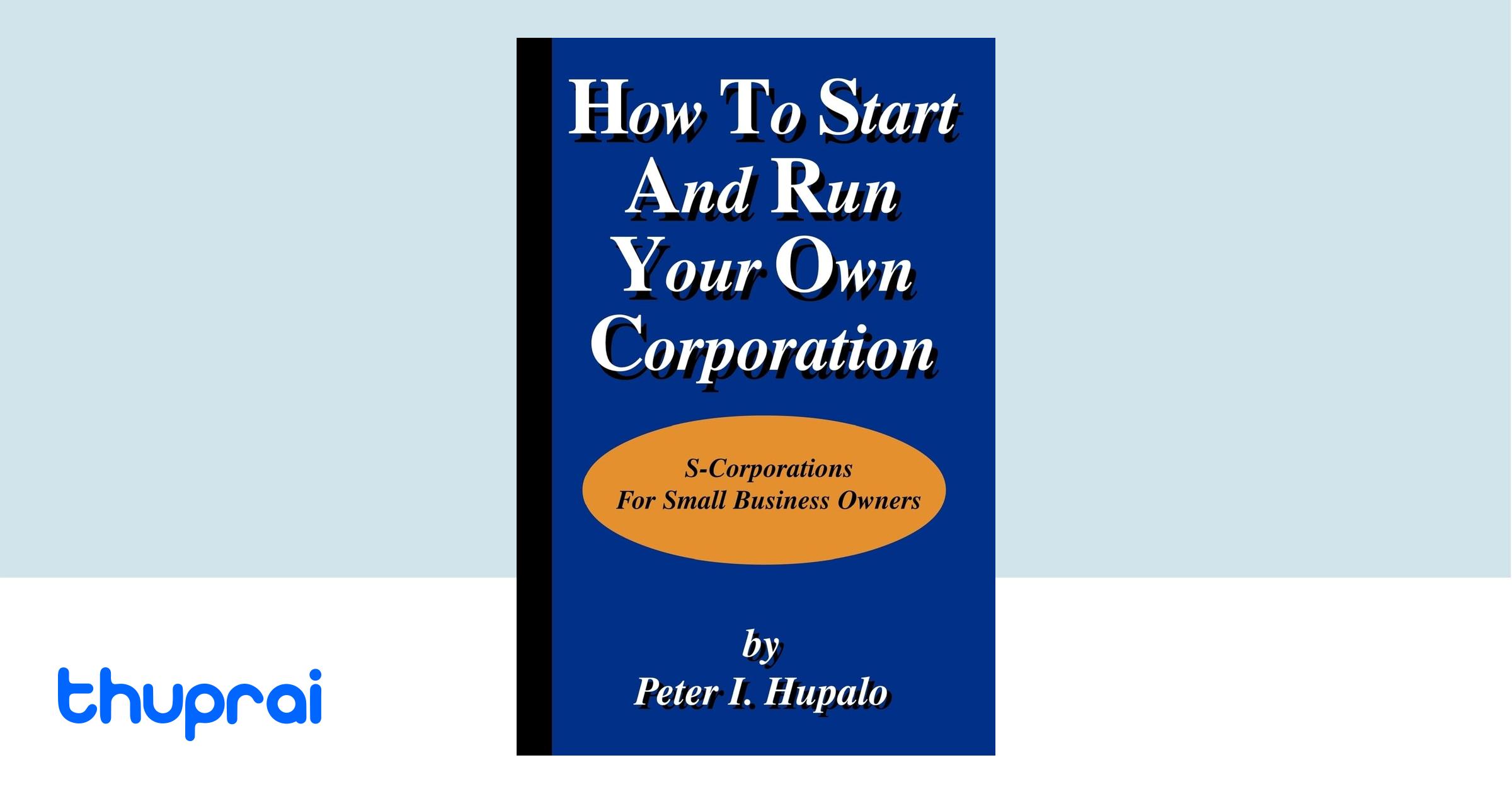 Buy How to Start and Run Your Own Corporation in Nepal | Thuprai Buy How to Start and Run Your Own Corporation in Nepal | Thuprai