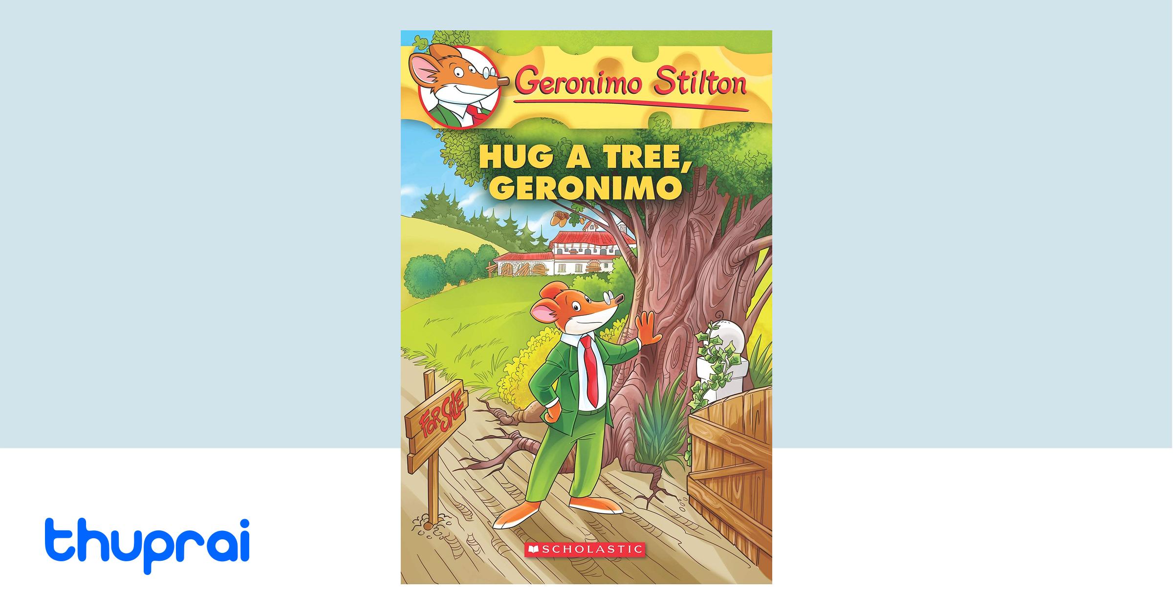 Buy Hug a Tree, Geronimo (Geronimo Stilton #69) in Nepal | Thuprai
