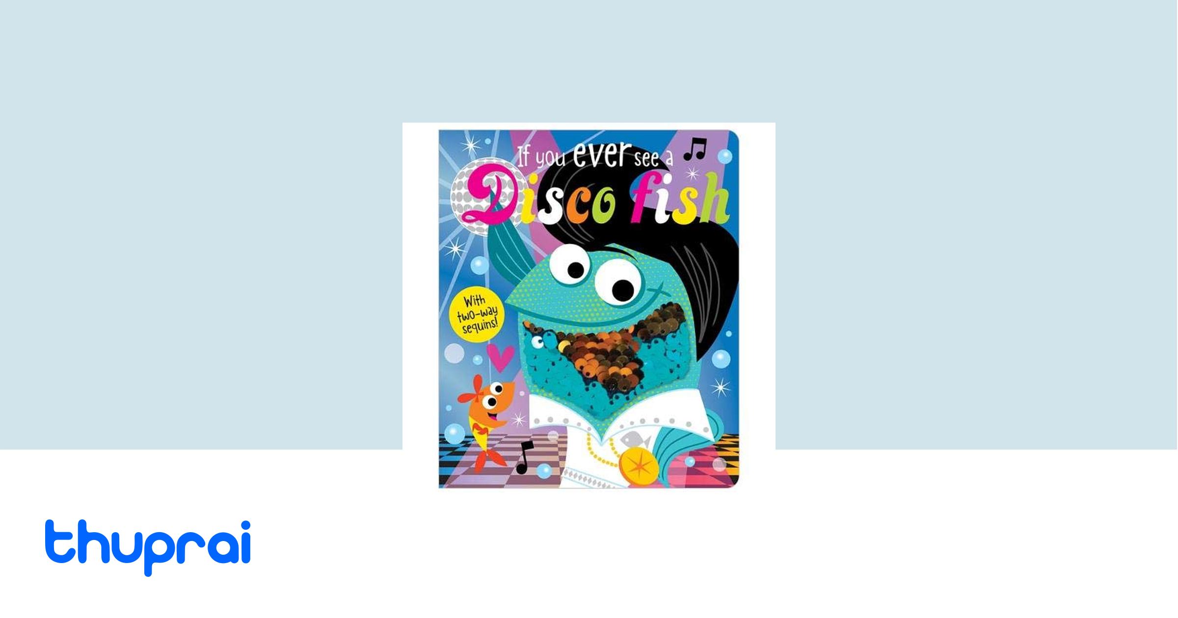 If You Ever See a Disco Fish (two-way sequins) - Rosie Greening | Thuprai