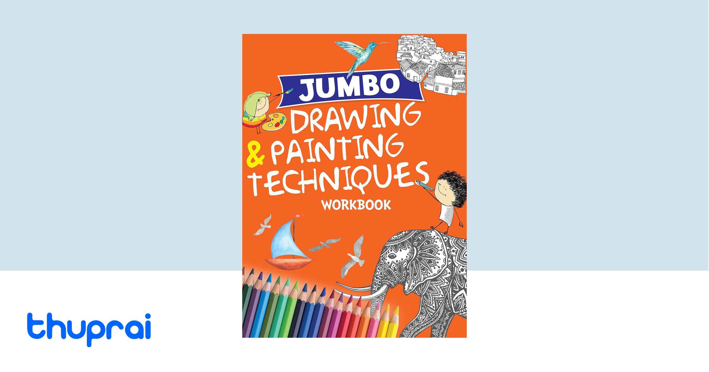 Buy Jumbo Drawing & Painting Techniques Workbook in Nepal | Thuprai
