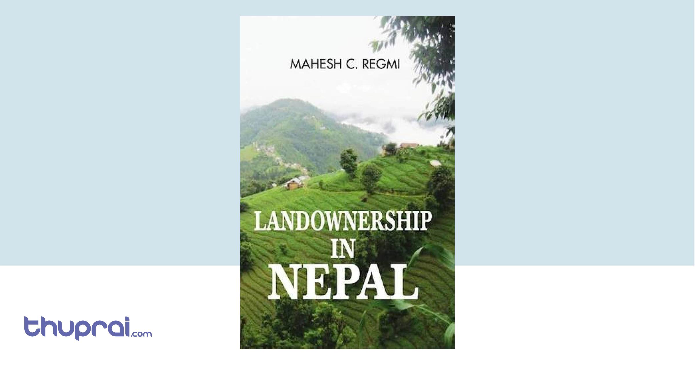 Landownership in Nepal - Mahesh C. Regmi | Thuprai