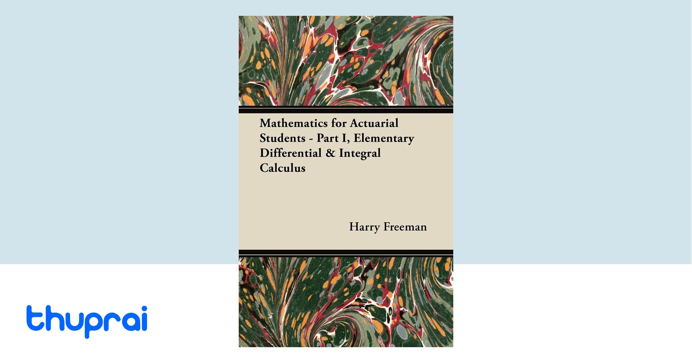 Buy Mathematics for Actuarial Students - Part I, Elementary ...