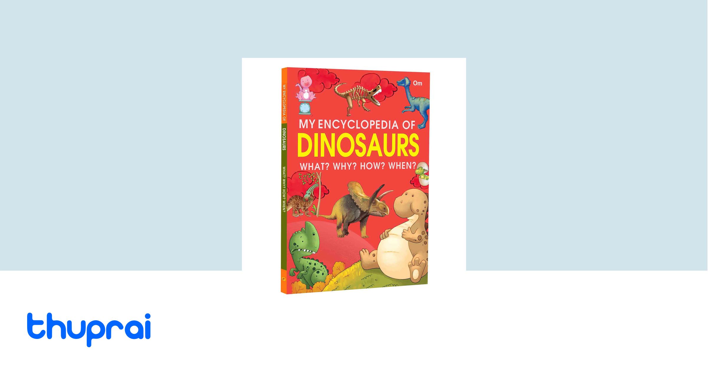 Buy My Encyclopedia of Dinosaurs What? Why? How? When? in Nepal | Thuprai
