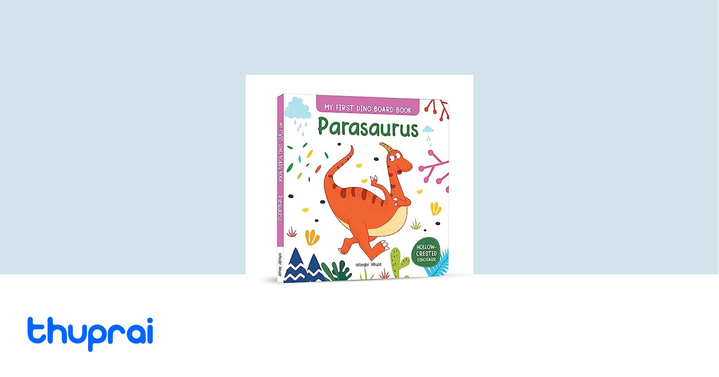 Buy My First Dino Board Book: Parasaurus in Nepal | Thuprai