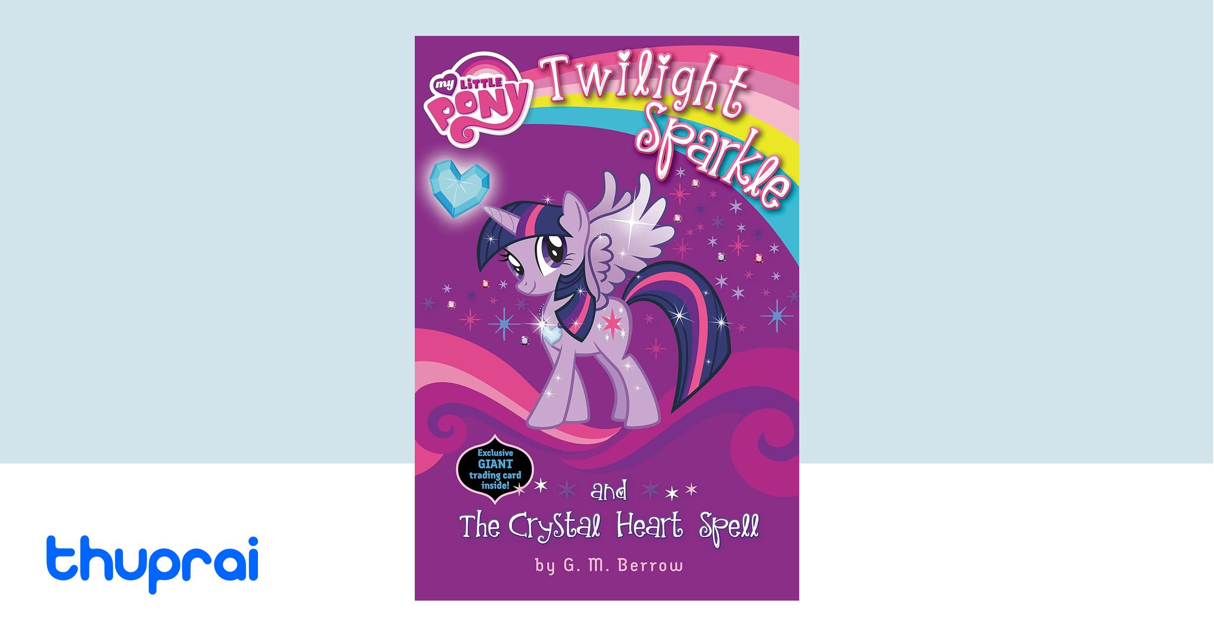 Buy My Little Pony: Twilight Sparkle and the Crystal Heart Spell in ...