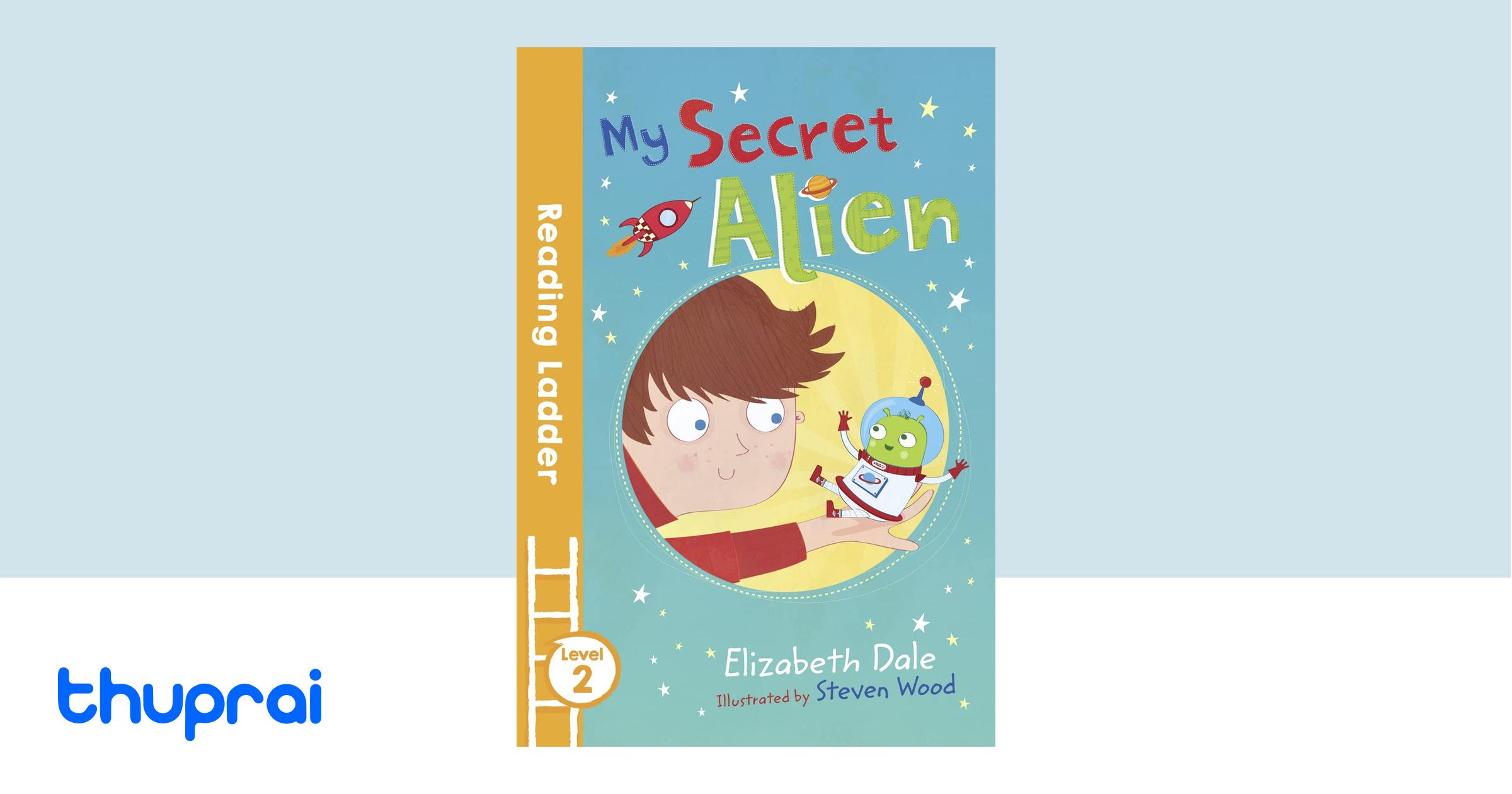 Buy My Secret Alien (Reading Ladder Level 2) in Nepal | Thuprai