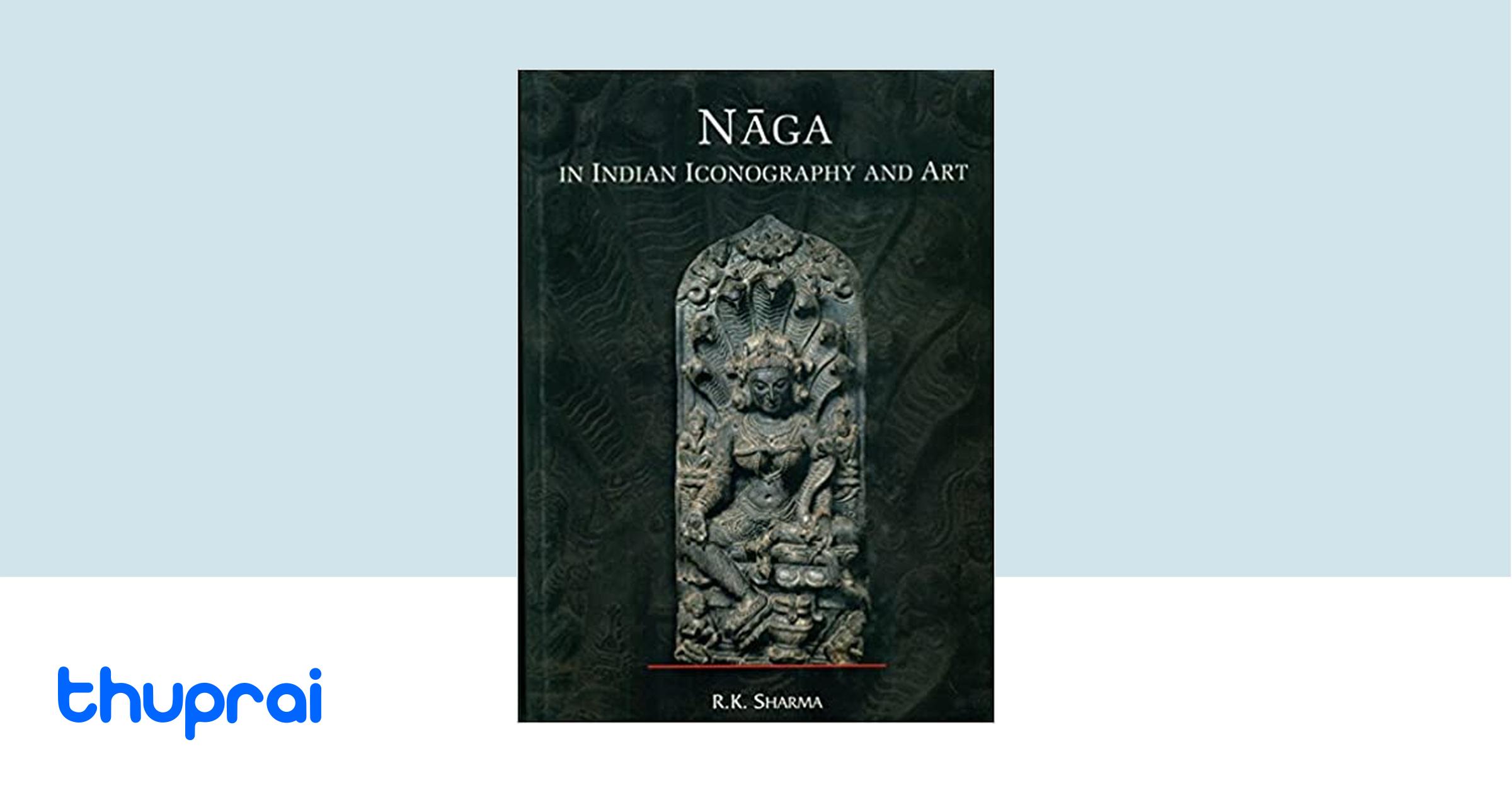Buy Naga in Indian Iconography and Art in Nepal | Thuprai
