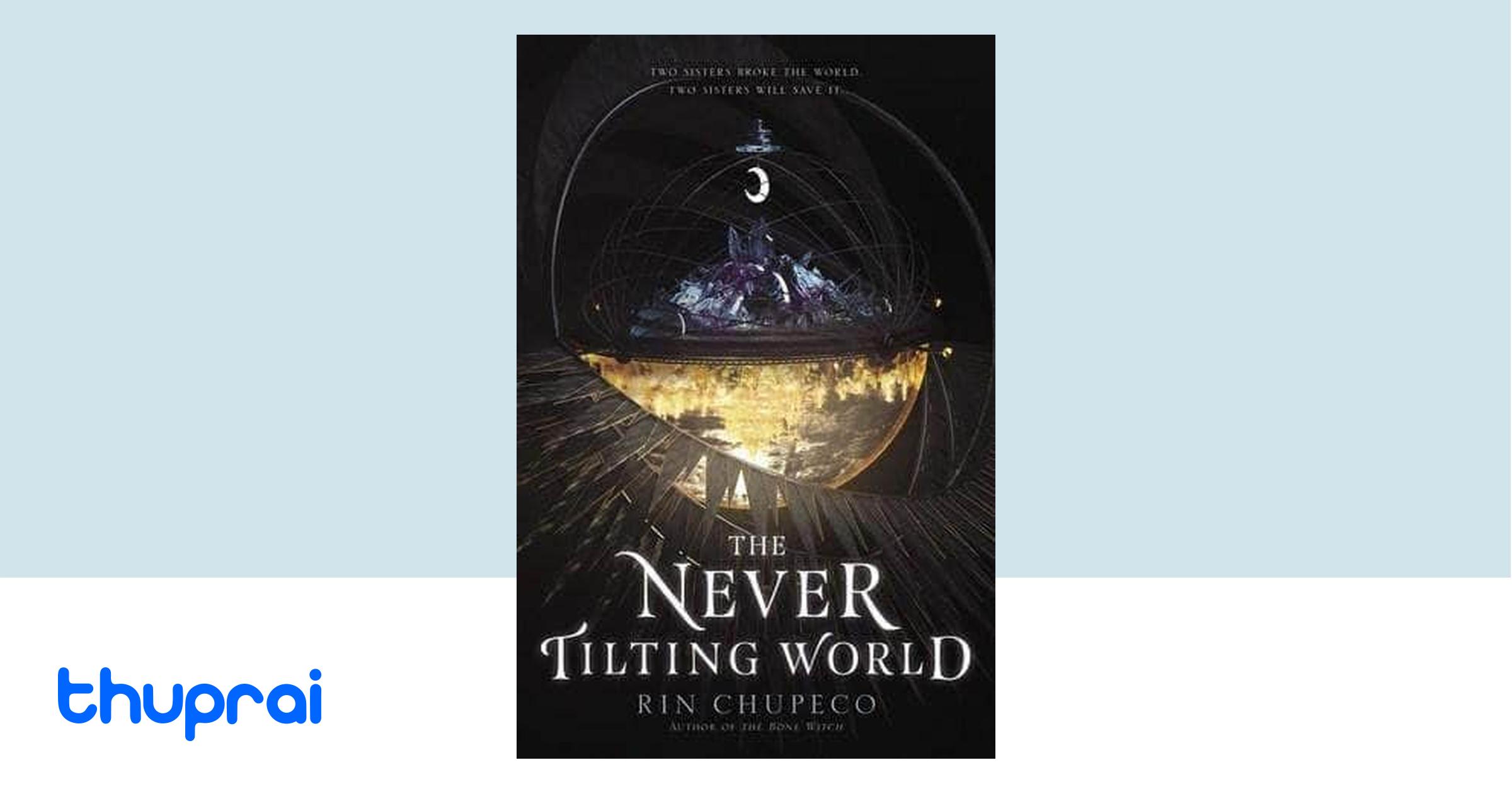 Buy NEVER TILTING WORLD, THE in Nepal | Thuprai