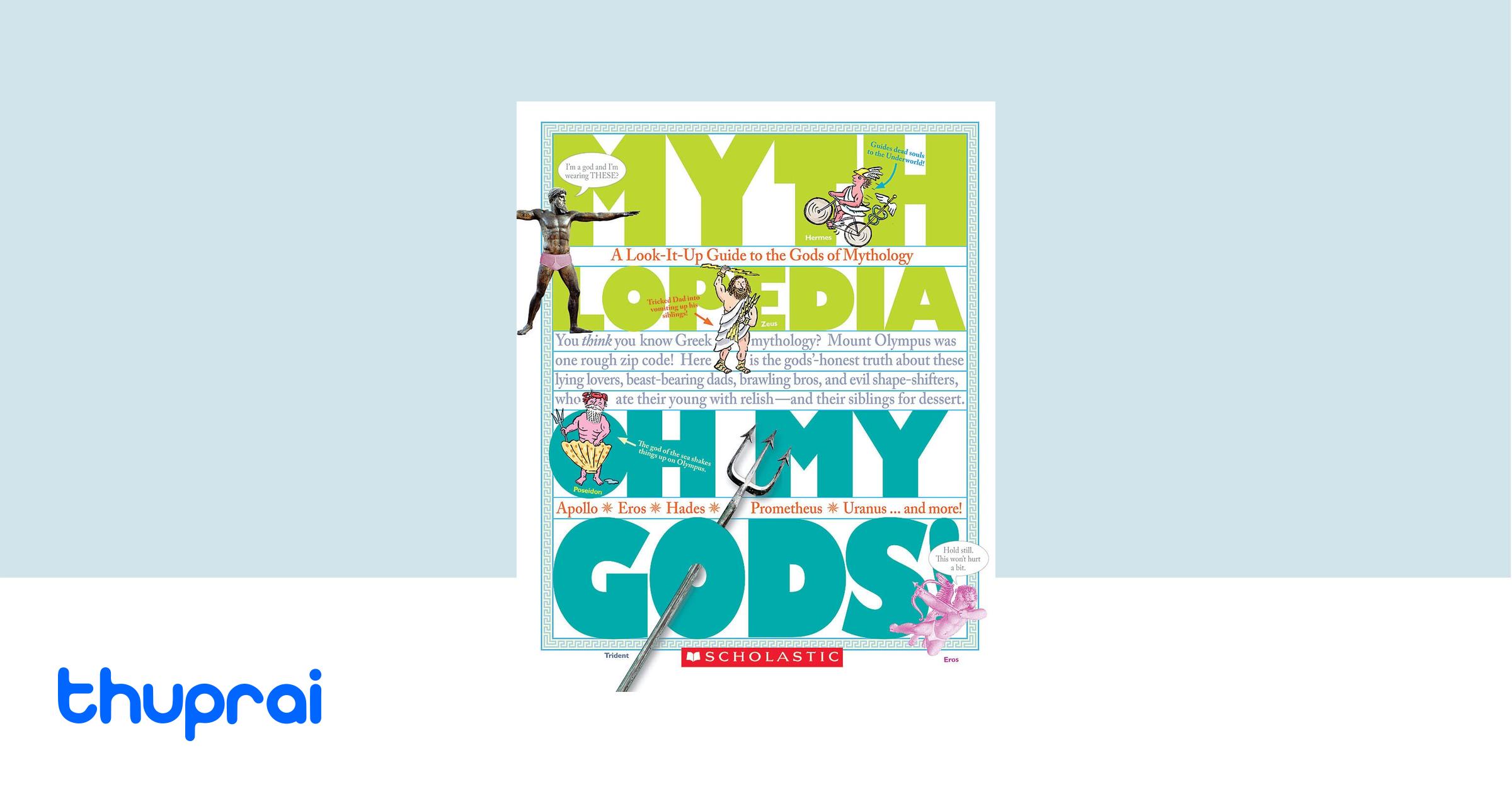 Buy Oh My Gods! (Mythlopedia): A Look-It-Up Guide to the Gods of Mythology in Nepal | Thuprai