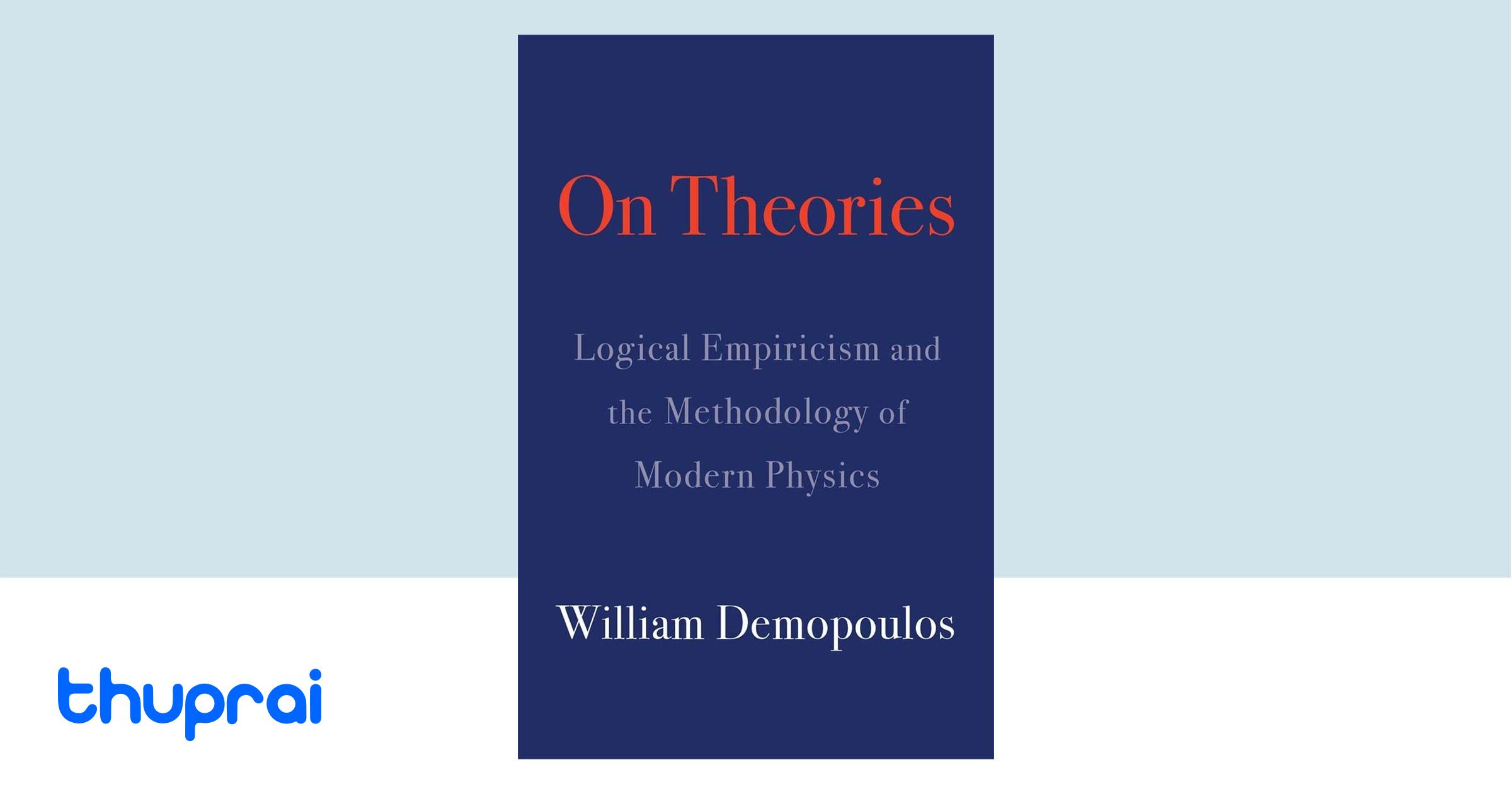 Buy On Theories: Logical Empiricism and the Methodology of Modern ...