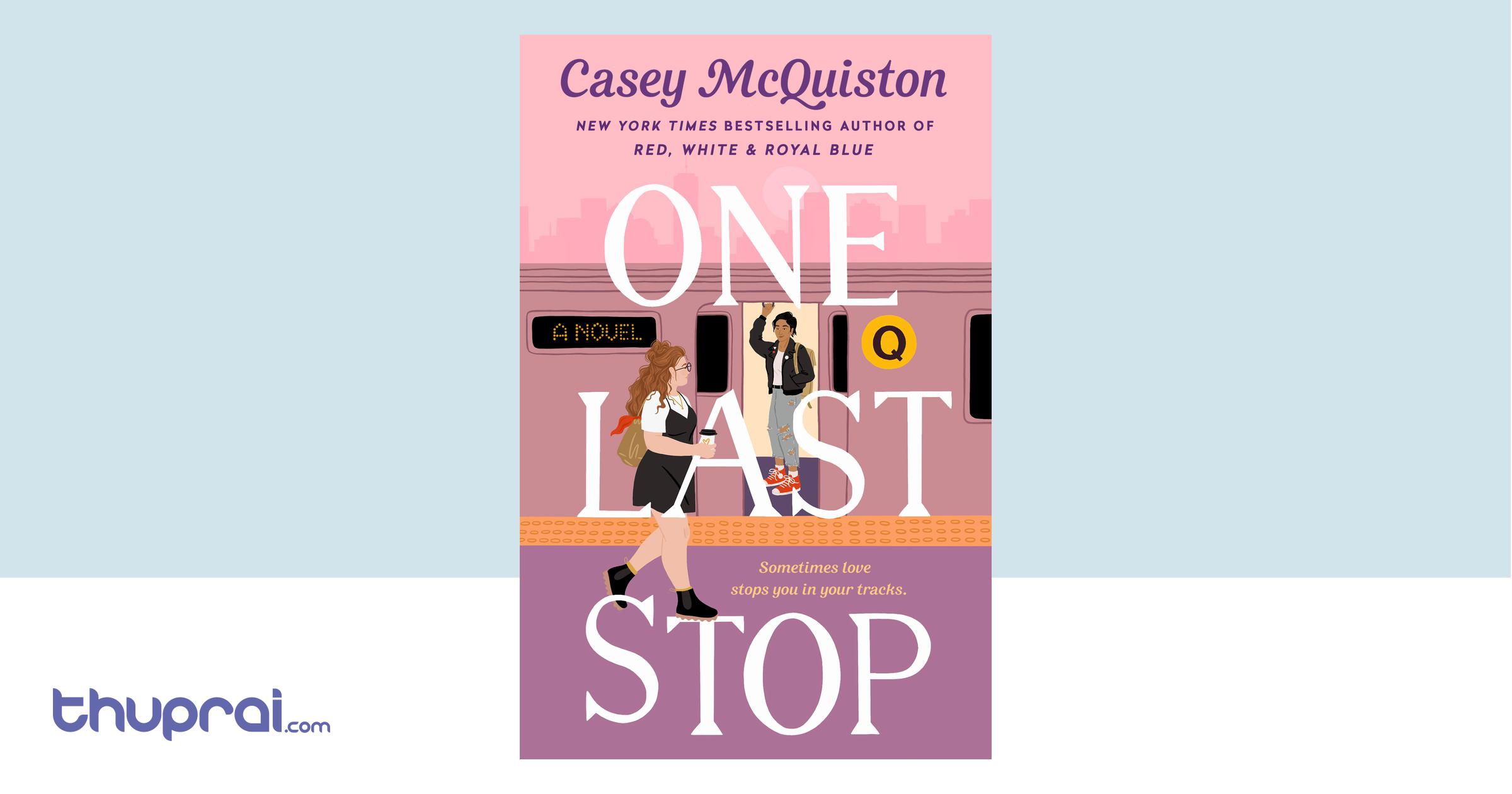 One Last Stop - Casey McQuiston | Thuprai