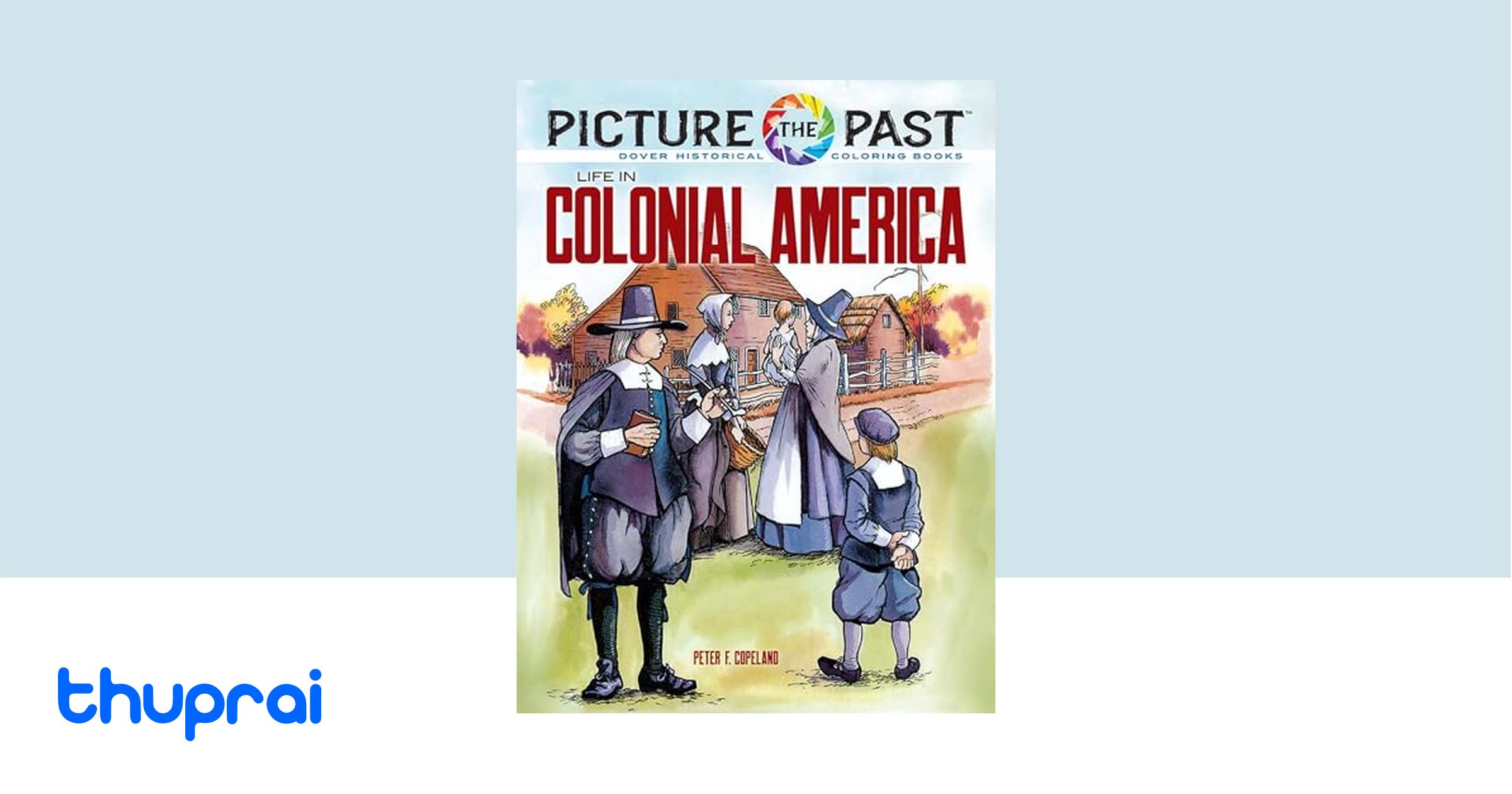 Picture the Past: Life in Colonial America: Historical Coloring Book ...