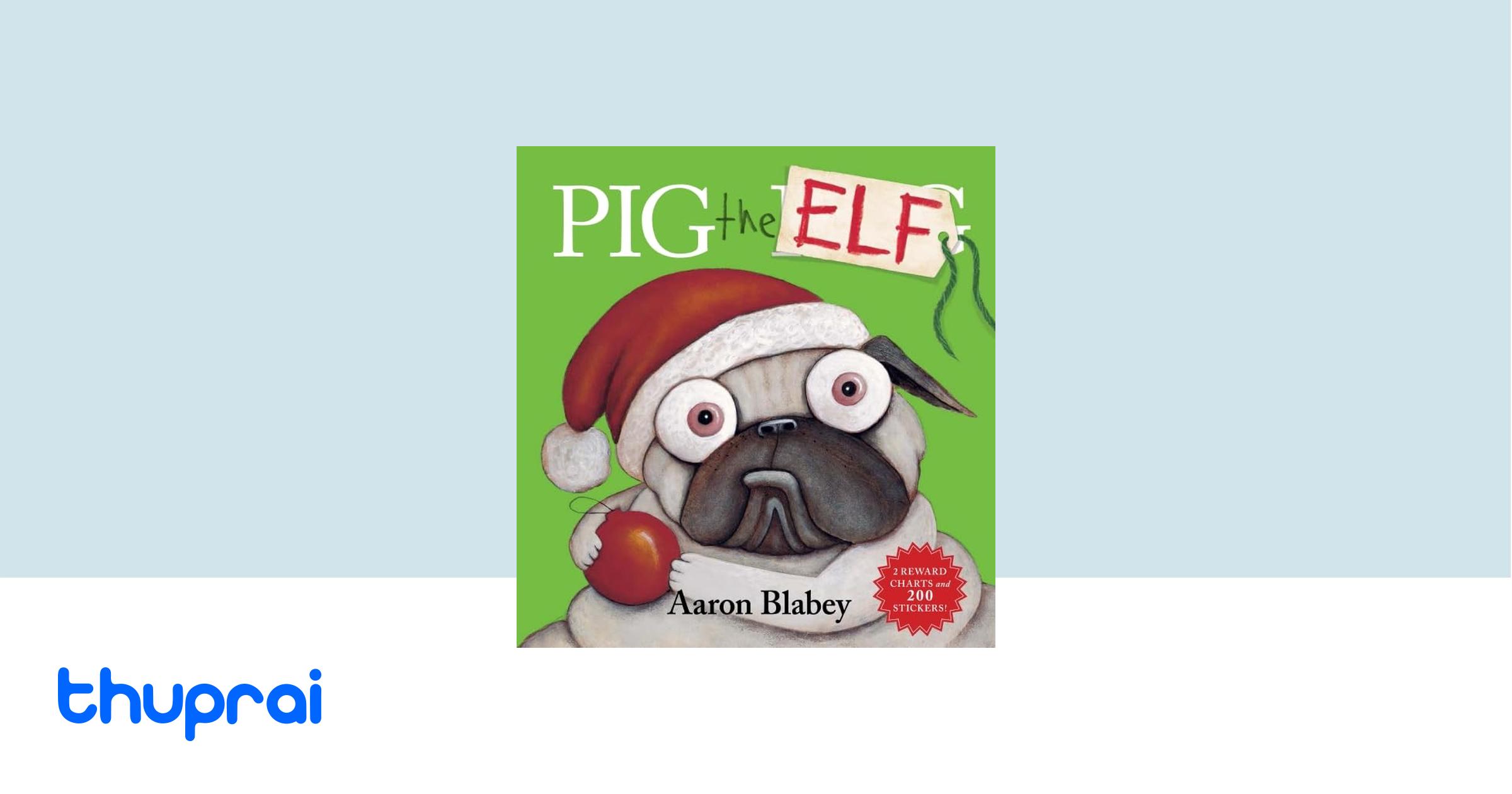 Buy Pig the Elf with 2 Reward Charts and 200 Stickers (Pig the Pug) in ...