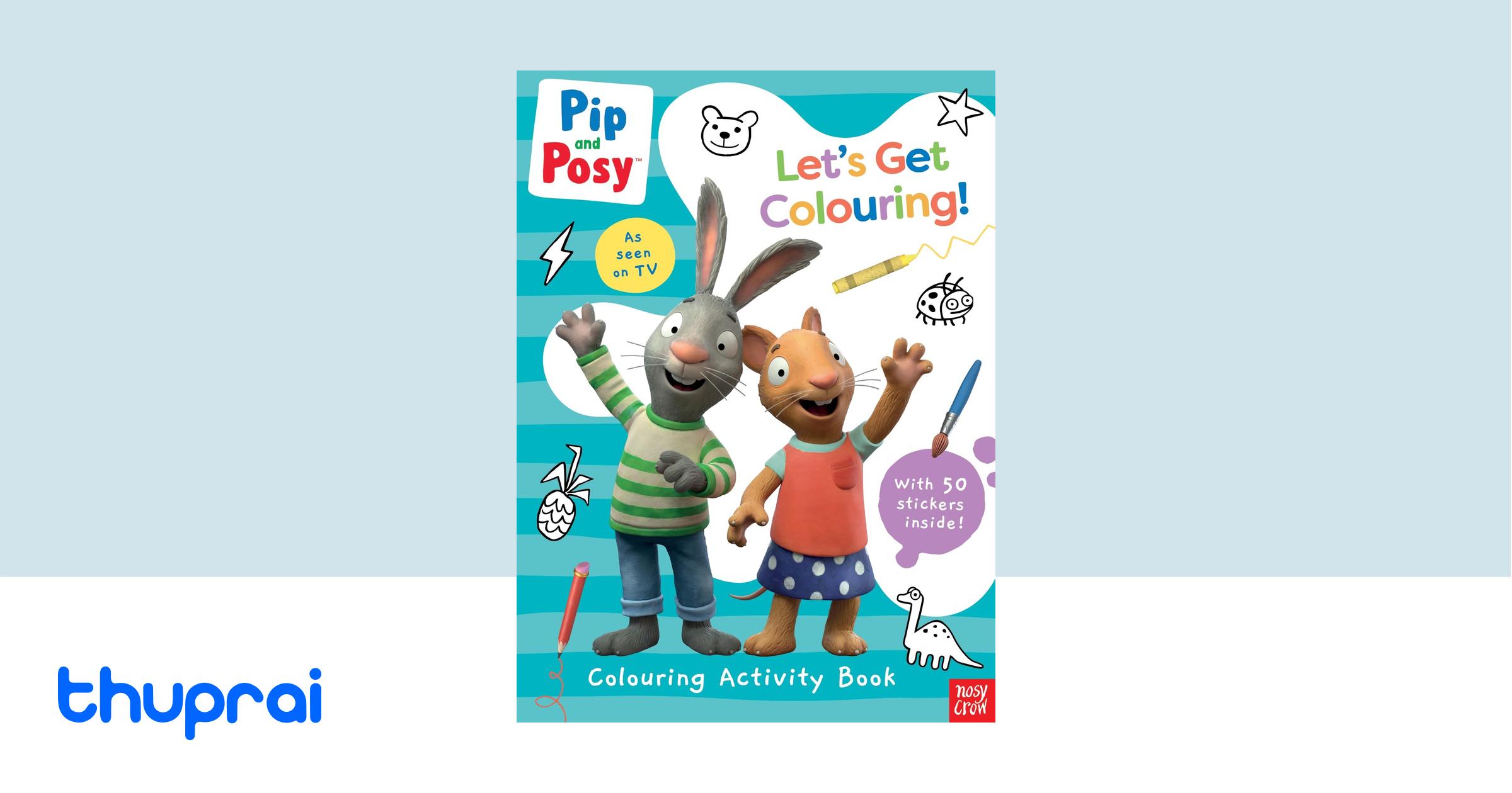 Buy PIP AND POSY: LET'S GET COLOURING! in Nepal | Thuprai