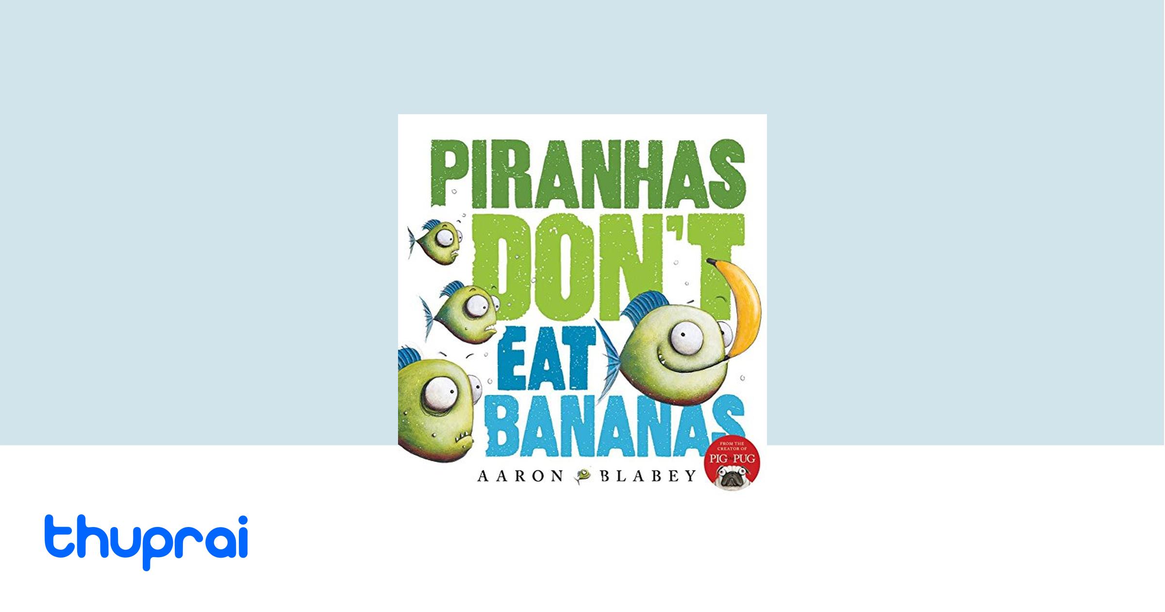 Buy Piranhas Don't Eat Bananas in Nepal | Thuprai