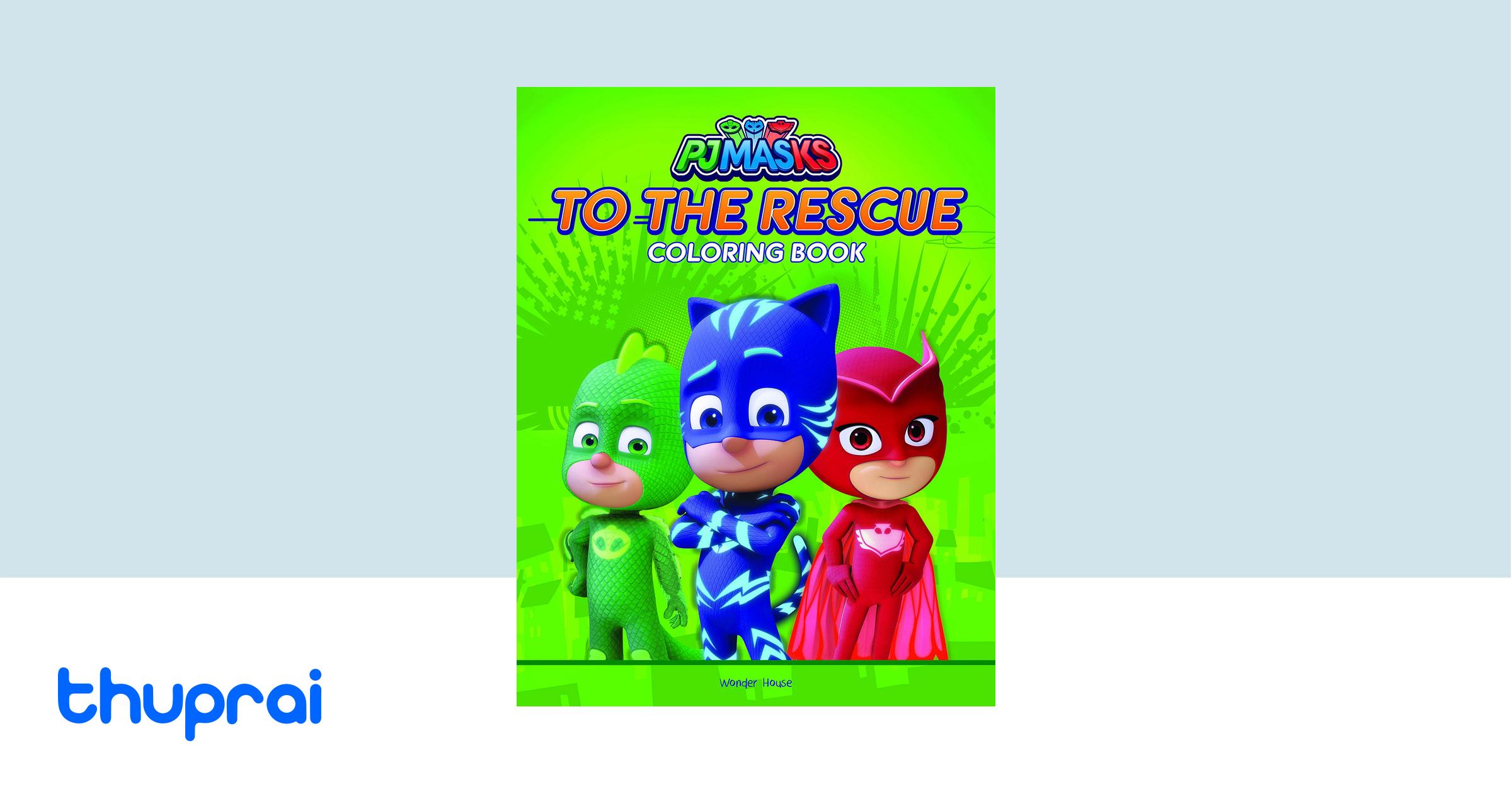 Buy PJ Masks To The Rescue Coloring Book For Kids in Nepal | Thuprai