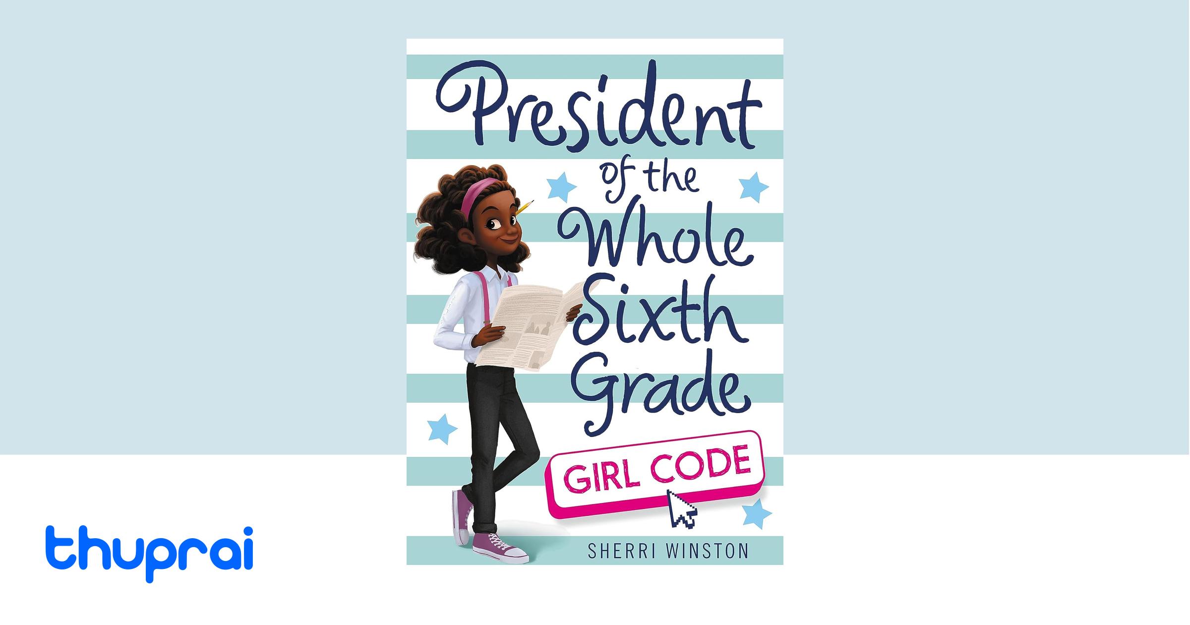 Buy President of the Whole Sixth Grade: Girl Code in Nepal | Thuprai
