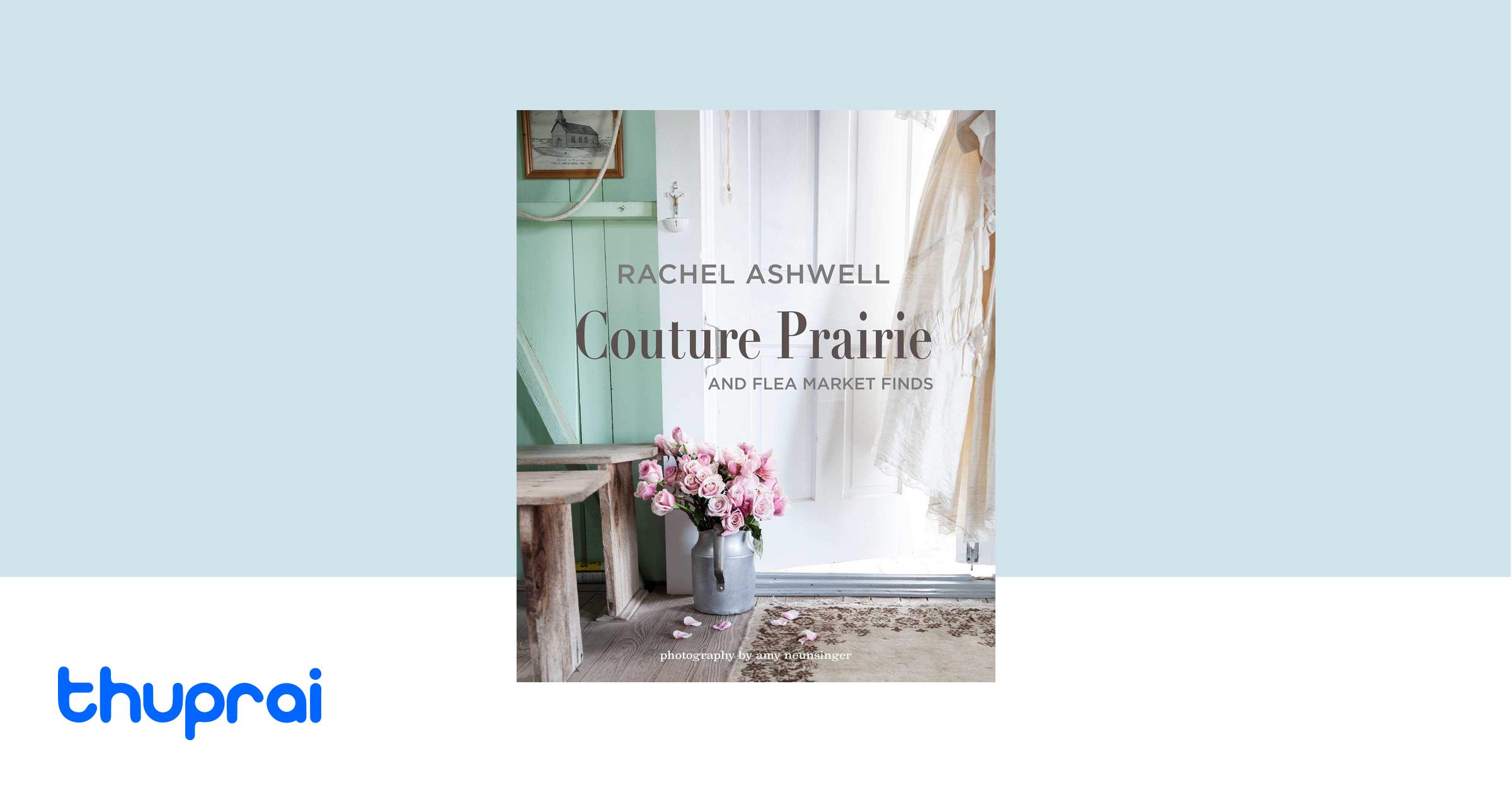 Buy Rachel Ashwell Couture Prairie: and flea market finds in Nepal ...