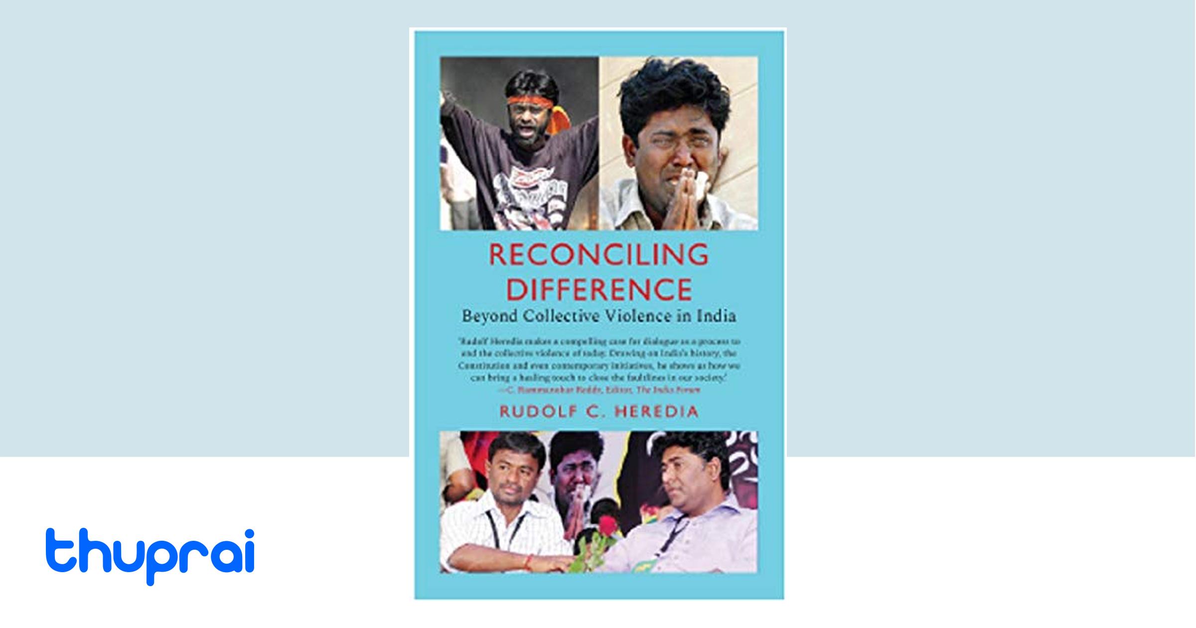 Buy Reconciling Difference beyond Collective Violence In India in Nepal ...