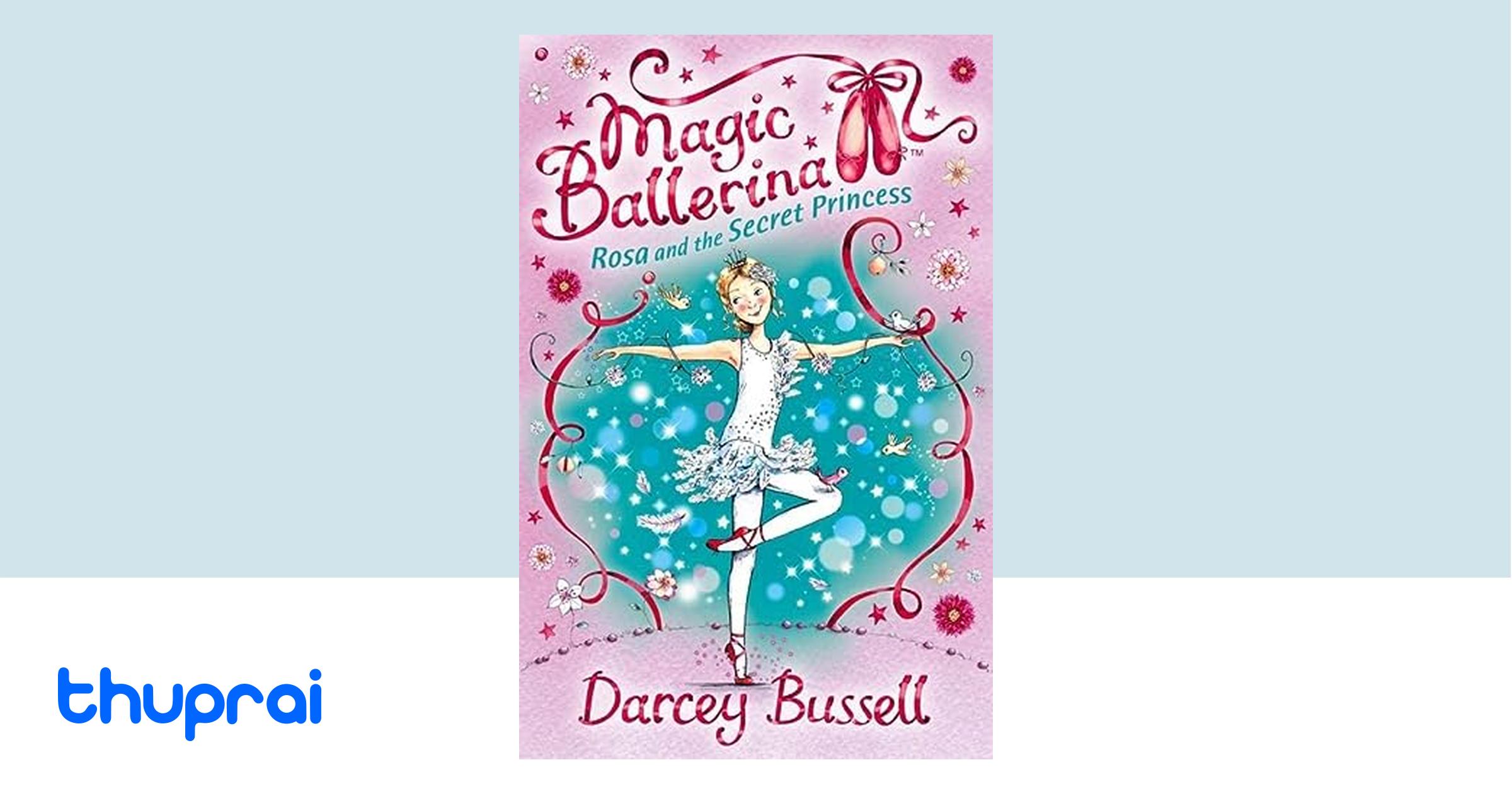 Buy Rosa and the Secret Princess: Rosa's Adventures (Magic Ballerina ...