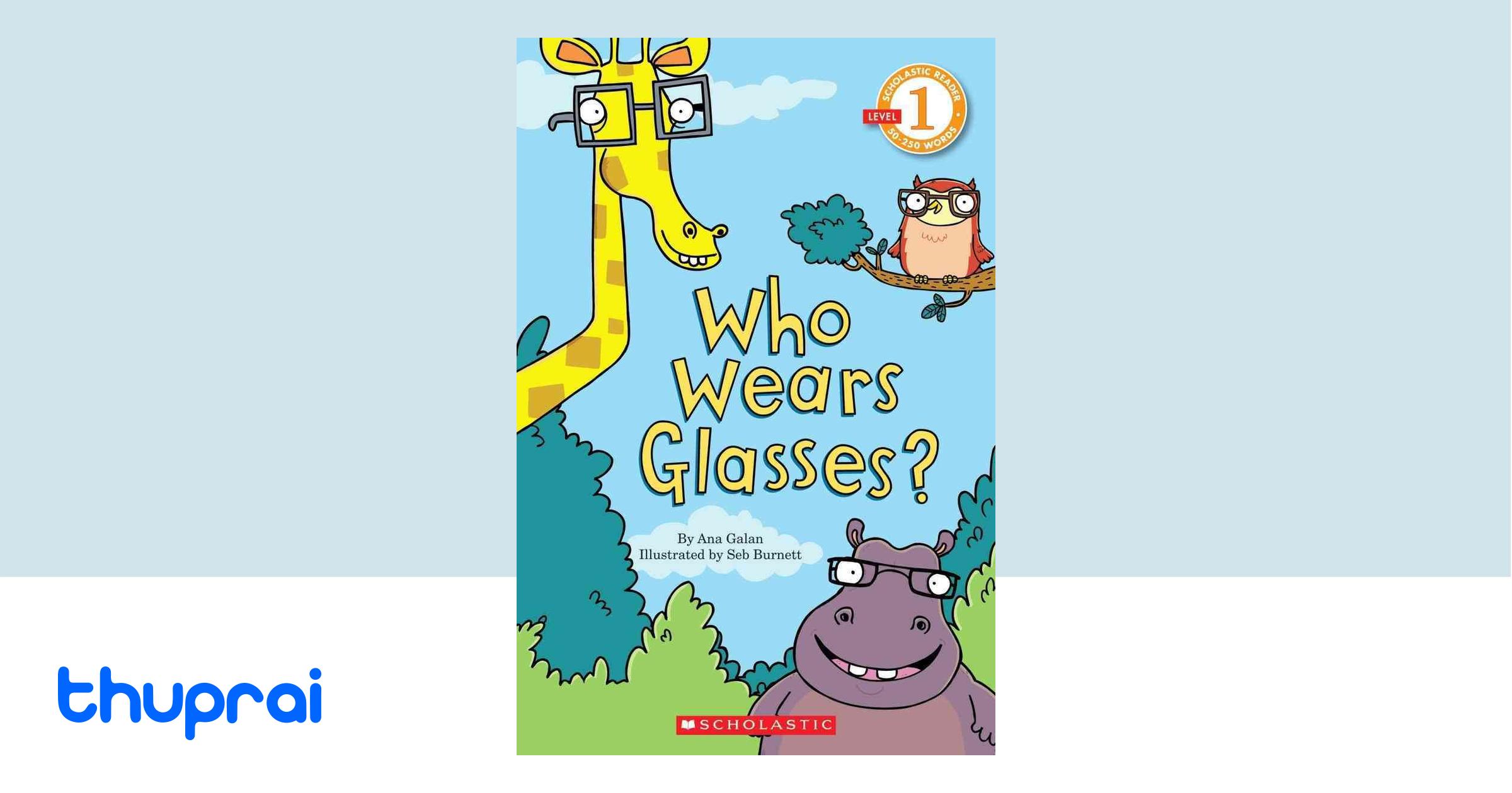 Buy Scholastic Reader Level 1: Who Wears Glasses? in Nepal | Thuprai