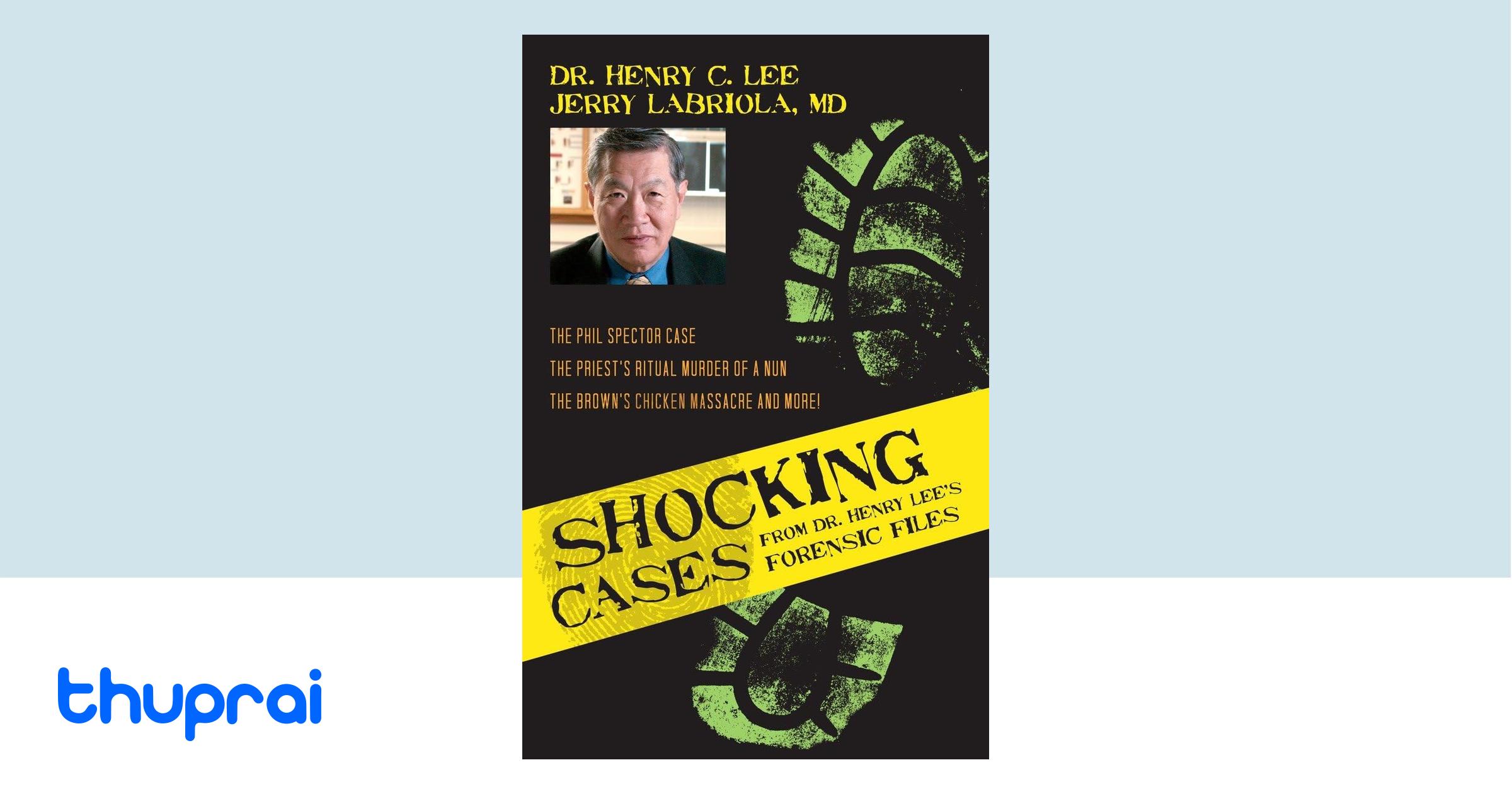 Buy Shocking Cases from Dr. Henry Lee's Forensic Files in Nepal | Thuprai
