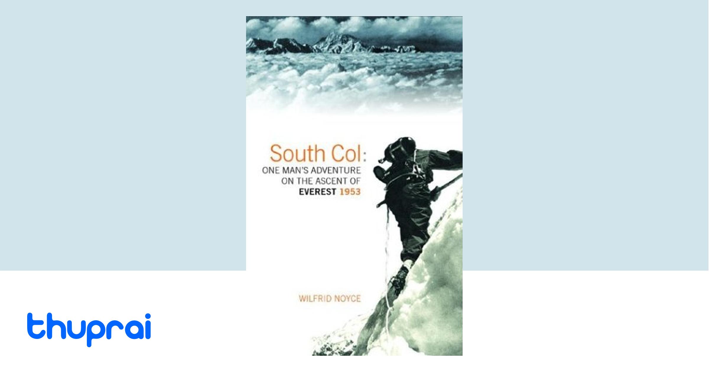 Buy South Col One Man's Adventure on the Ascent of Everest, 1953 in ...