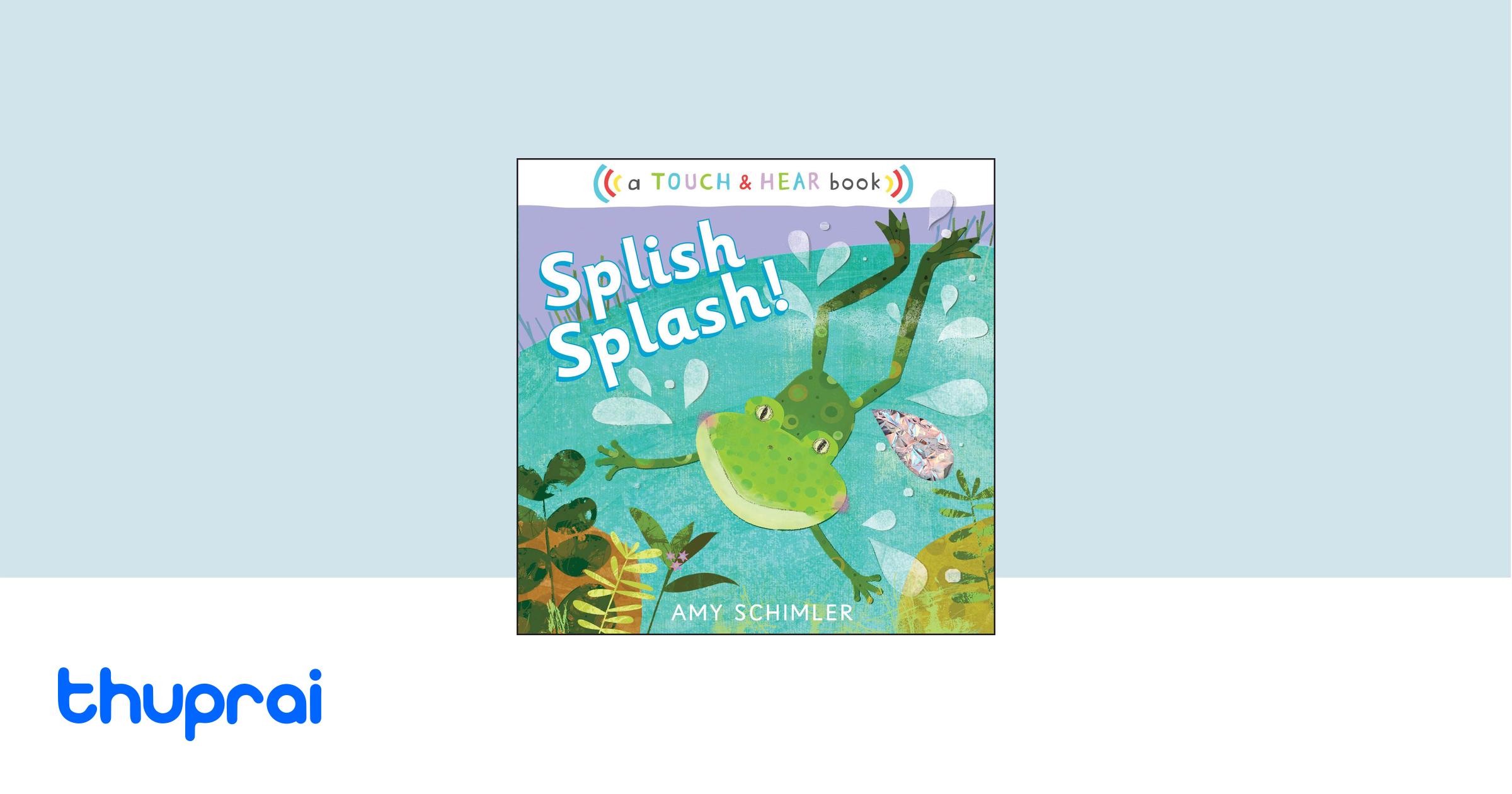 Buy Splish Splash!: A Touch & Hear Book in Nepal | Thuprai