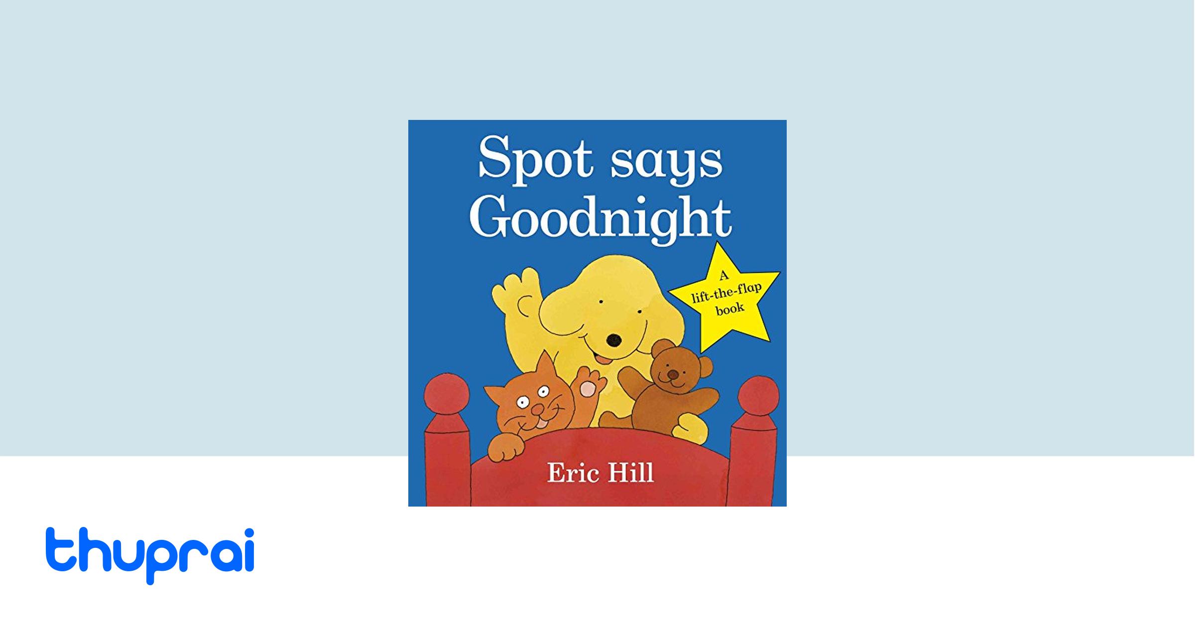 Buy Spot Says Goodnight (Fun with Spot) in Nepal | Thuprai