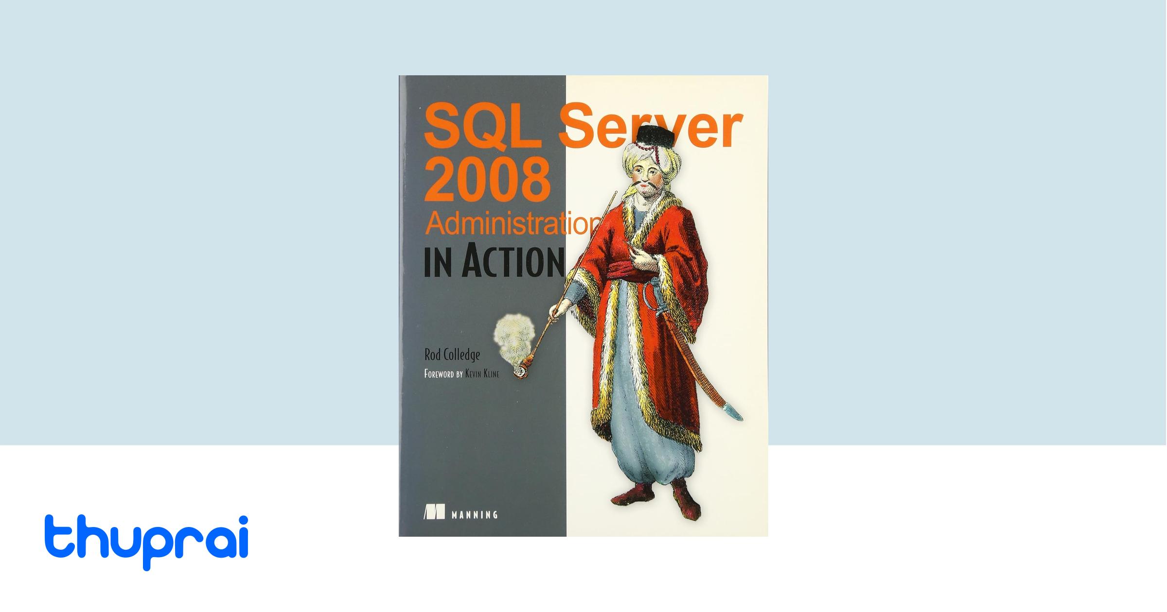 Buy SQL Server 2008 Administration in Action in Nepal | Thuprai