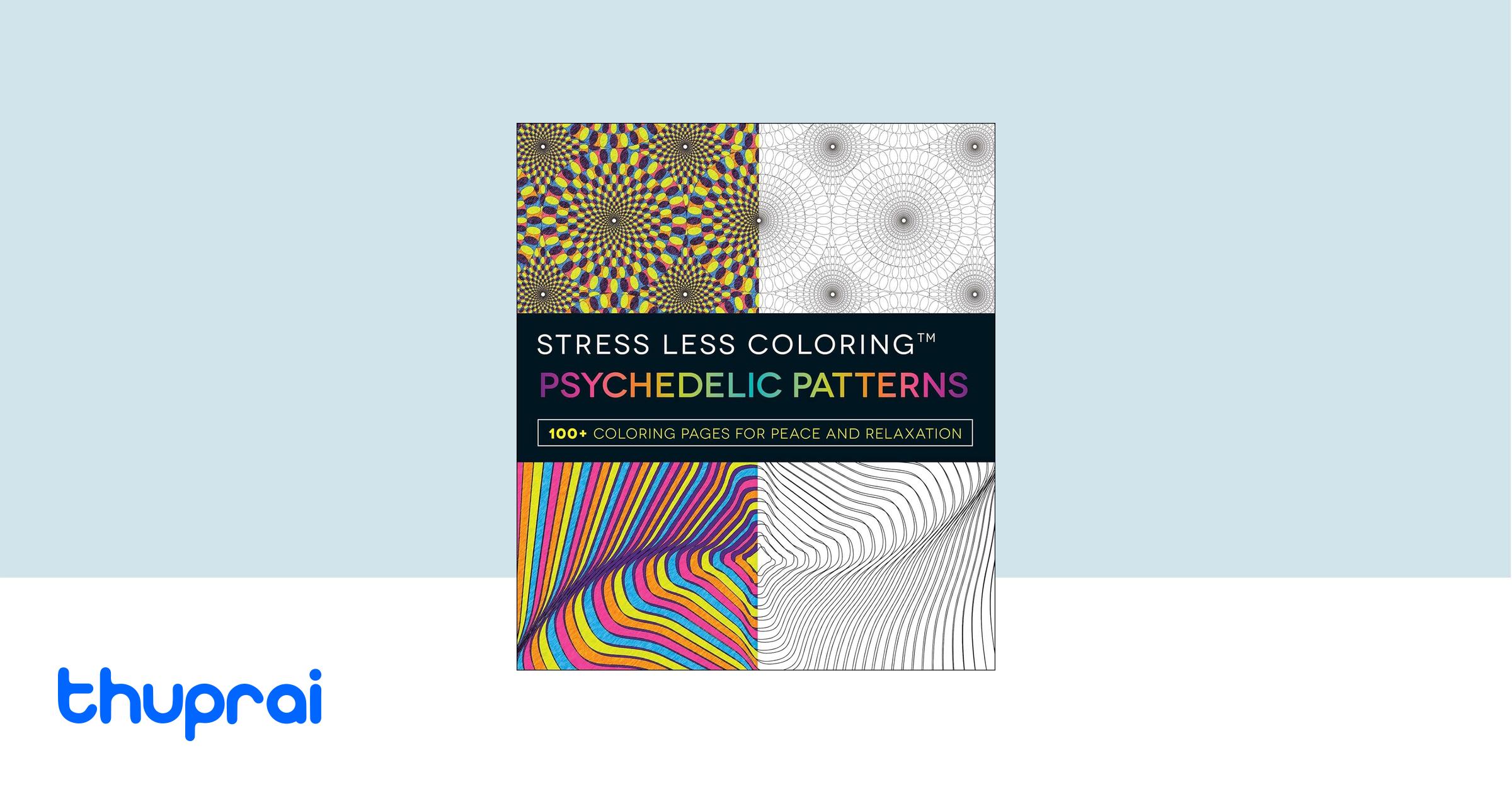 Buy Stress Less Coloring - Psychedelic Patterns in Nepal | Thuprai