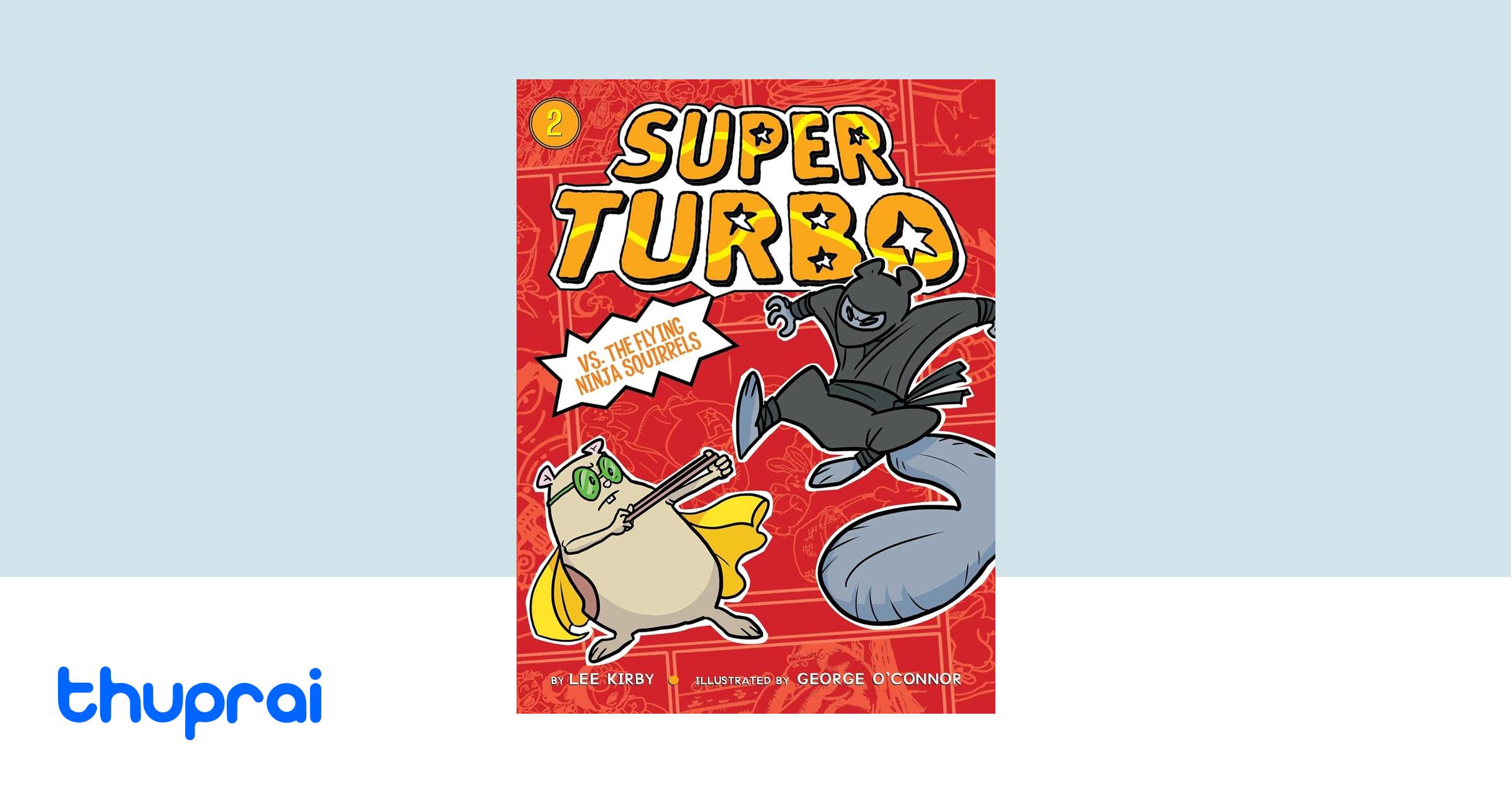 Buy Super Turbo Vs. the Flying Ninja Squirrels in Nepal | Thuprai