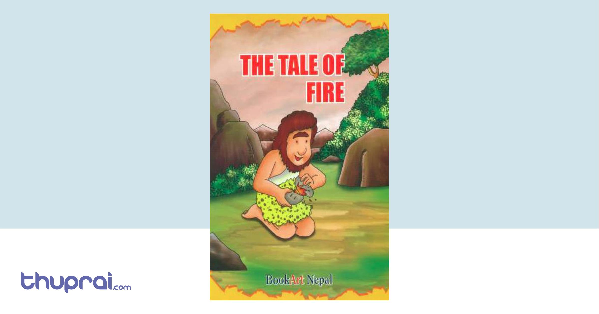 The Tale of Fire - Kartikeya Ghimire | Thuprai