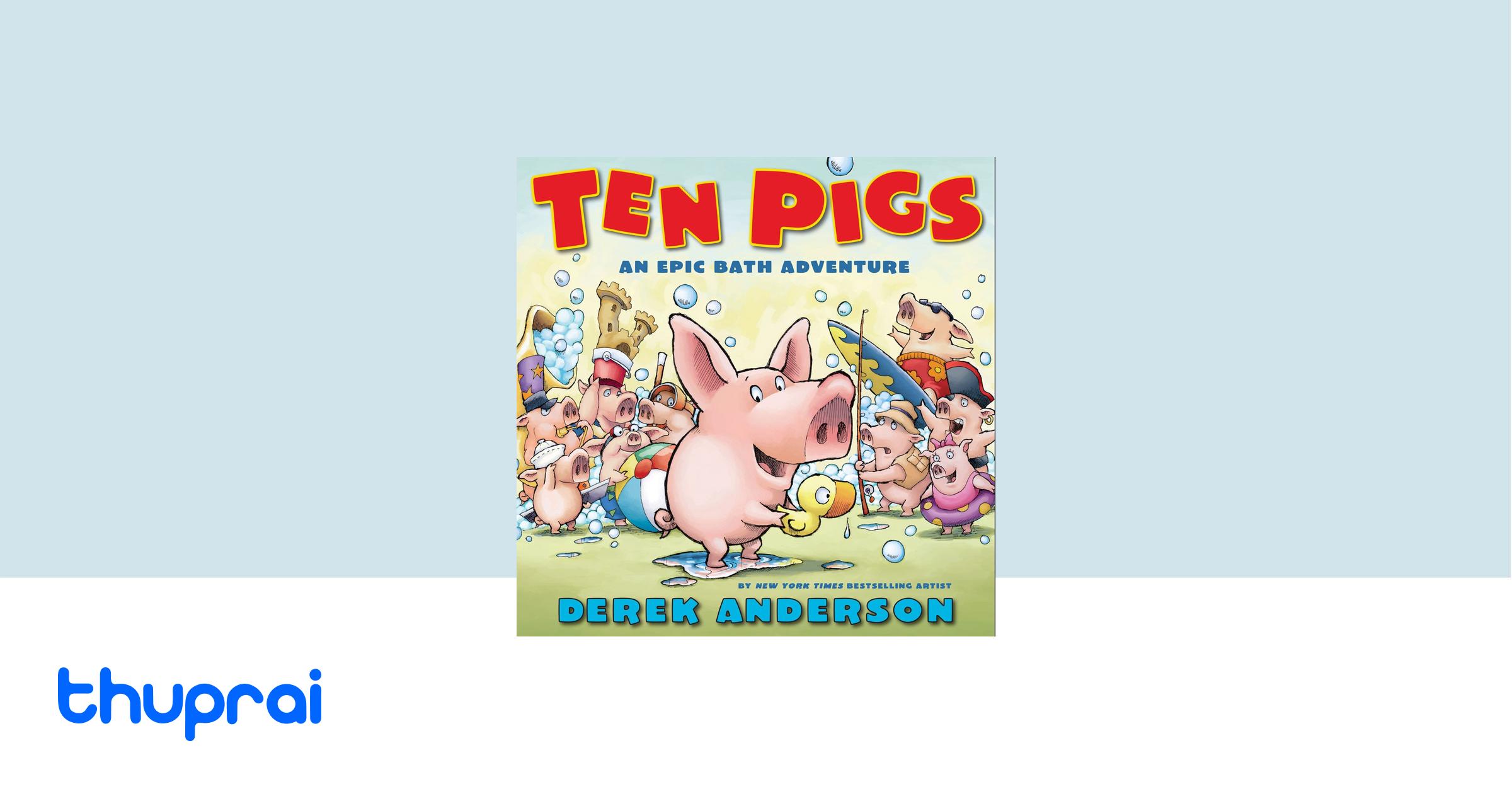 Buy Ten Pigs: An Epic Bath Adventure: An Epic Bath Adventure in Nepal ...