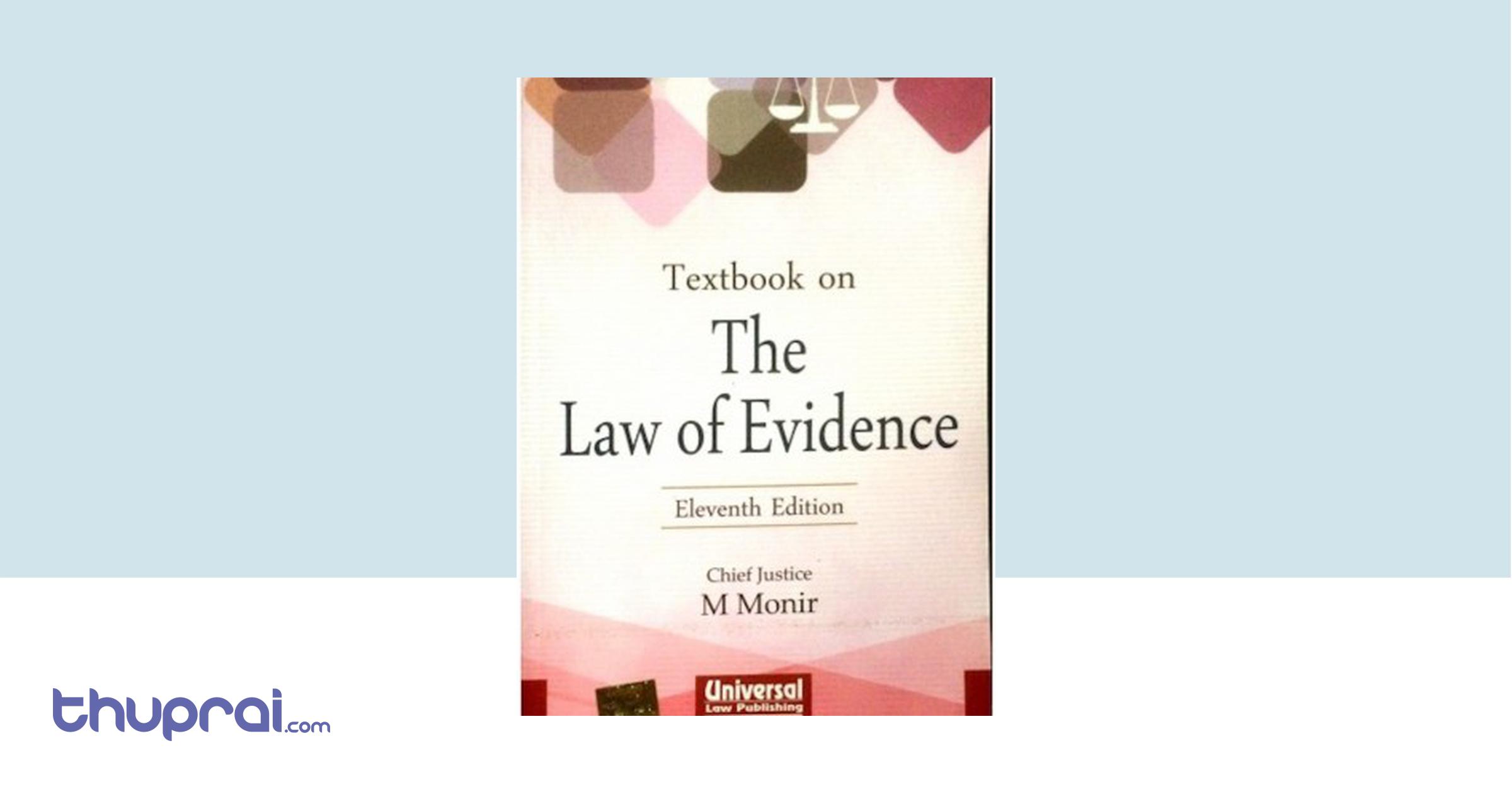 Textbook On The Law Of Evidence Chief Justice M Monir Thuprai Textbook On The Law Of Evidence Chief Justice M Monir Thuprai