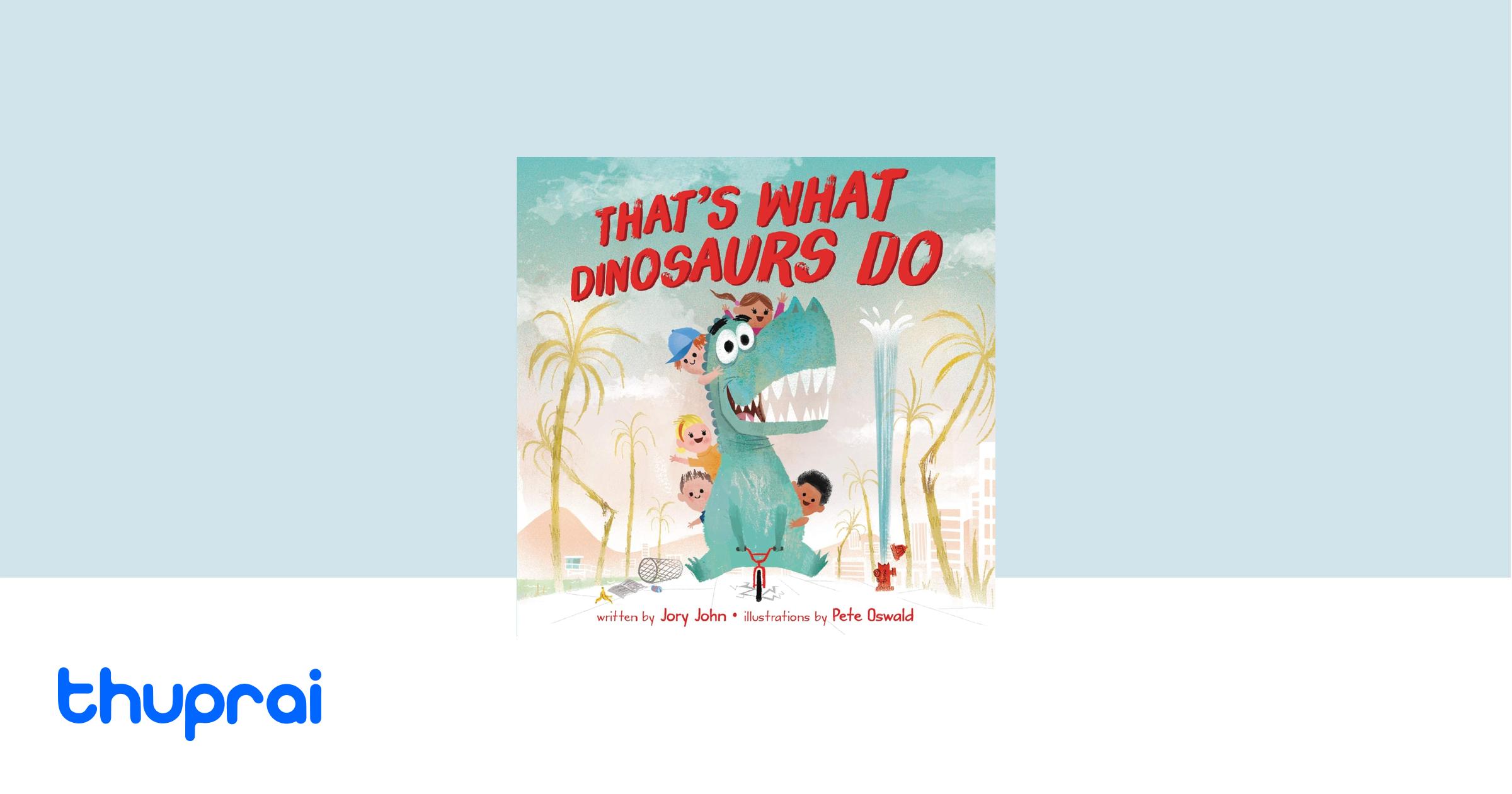 Buy That's What Dinosaurs Do in Nepal | Thuprai