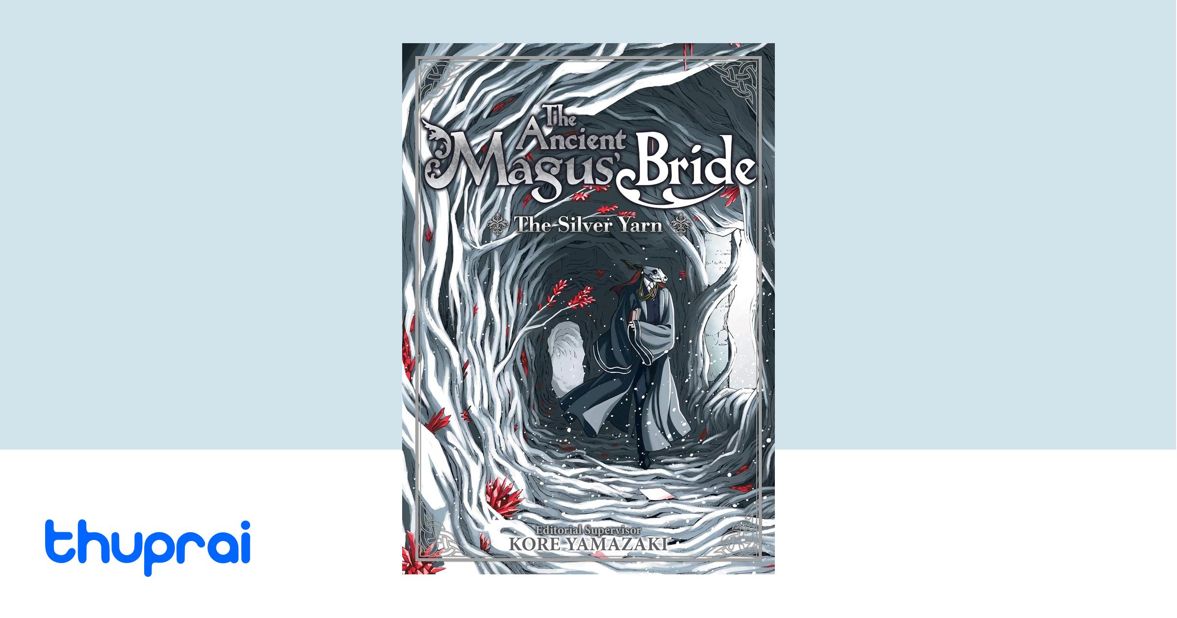 Buy The Ancient Magus' Bride: The Silver Yarn (Light Novel) in Nepal ...
