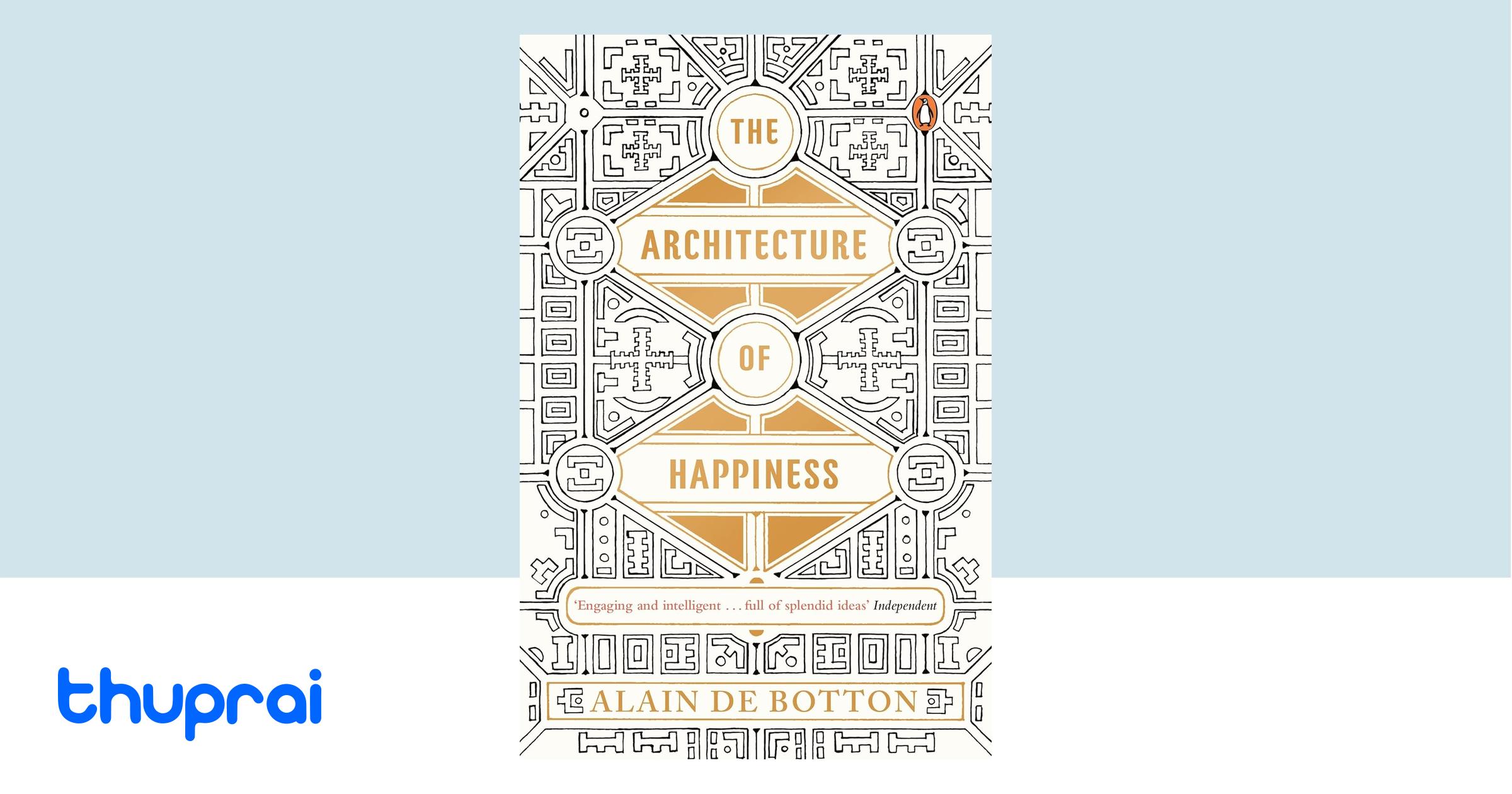 Buy The Architecture Of Happiness In Nepal Thuprai